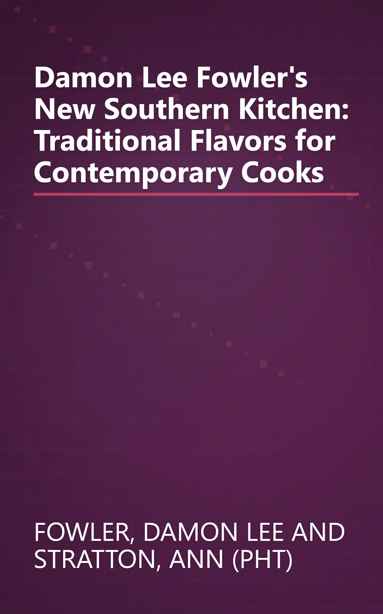 Damon Lee Fowler's New Southern Kitchen: Traditional Flavors for Contemporary Cooks book cover