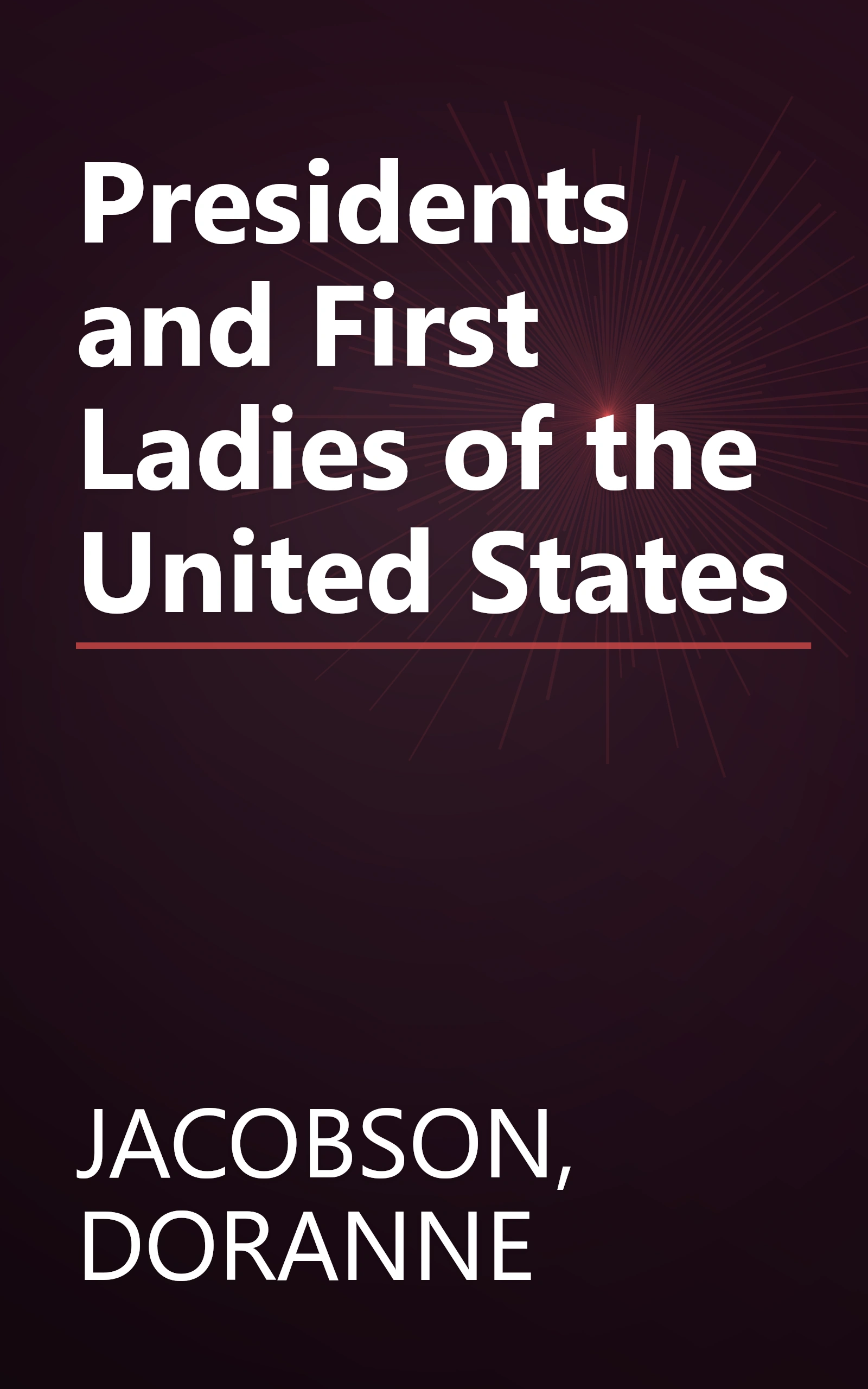 Presidents and First Ladies of the United States book cover