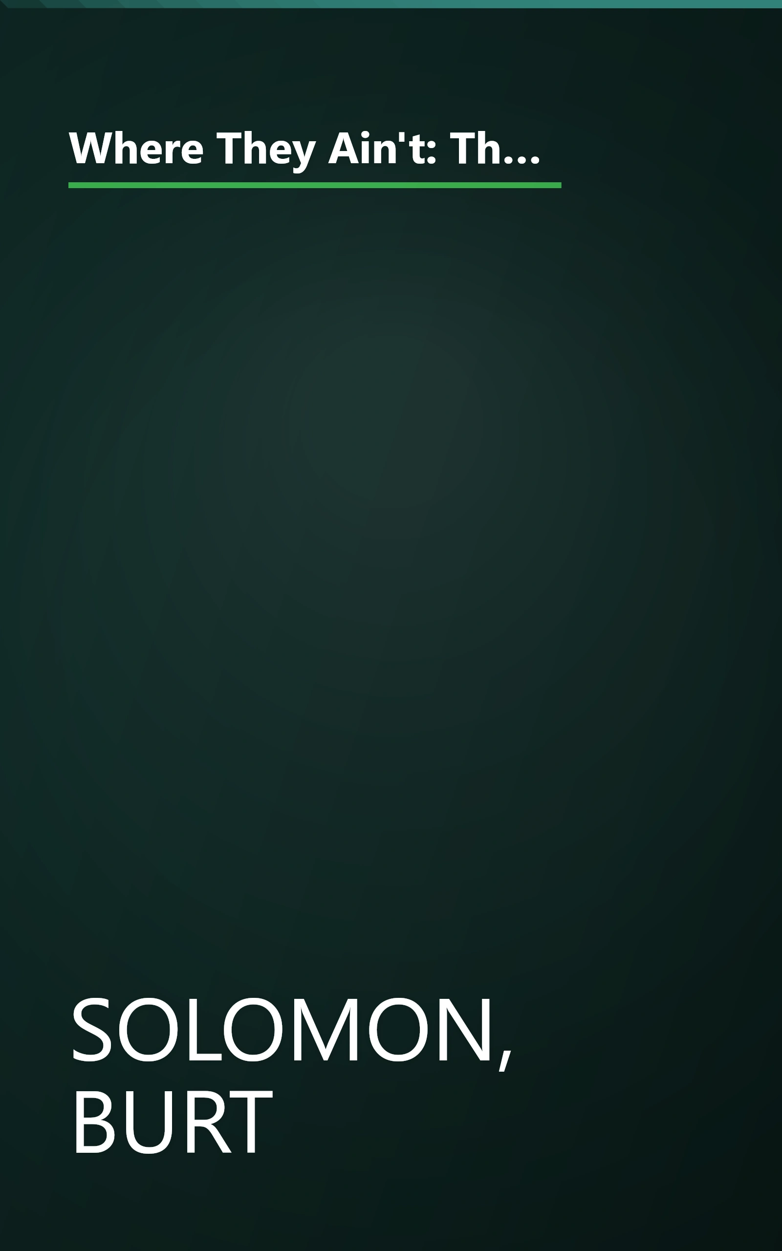 Where They Ain't: The Fabled Life and Untimely Death of the Original Baltimore Orioles, the Team That Gave Birth to Modern Baseball book cover