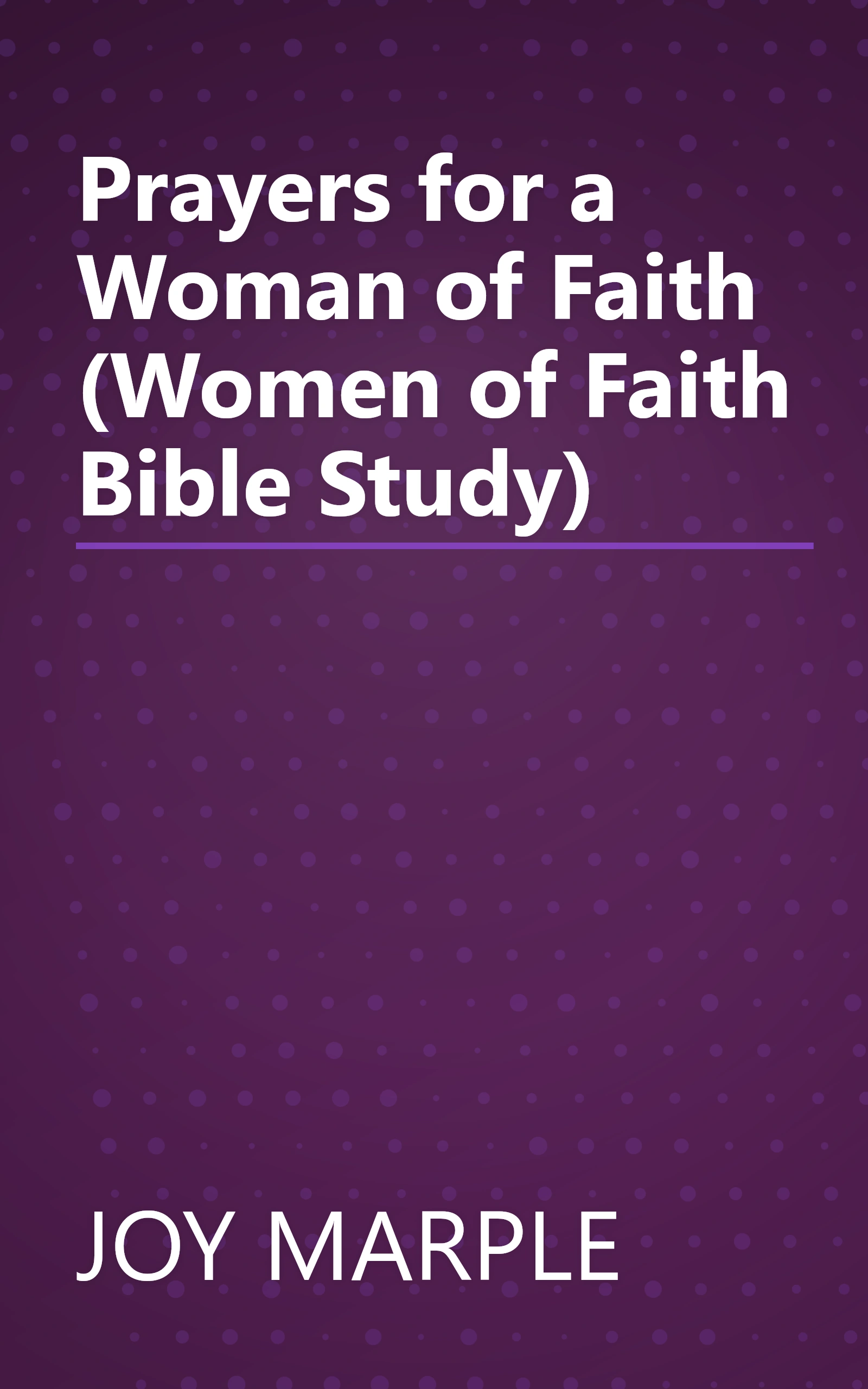 Prayers for a Woman of Faith (Women of Faith Bible Study) book cover