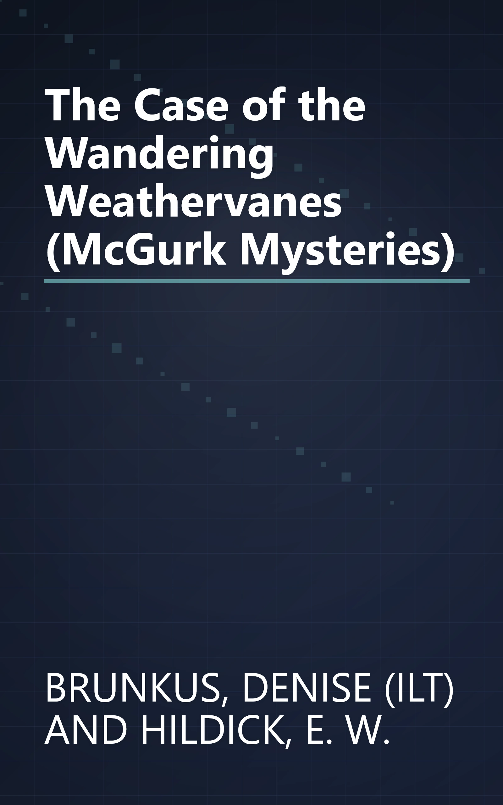 The Case of the Wandering Weathervanes (McGurk Mysteries) book cover