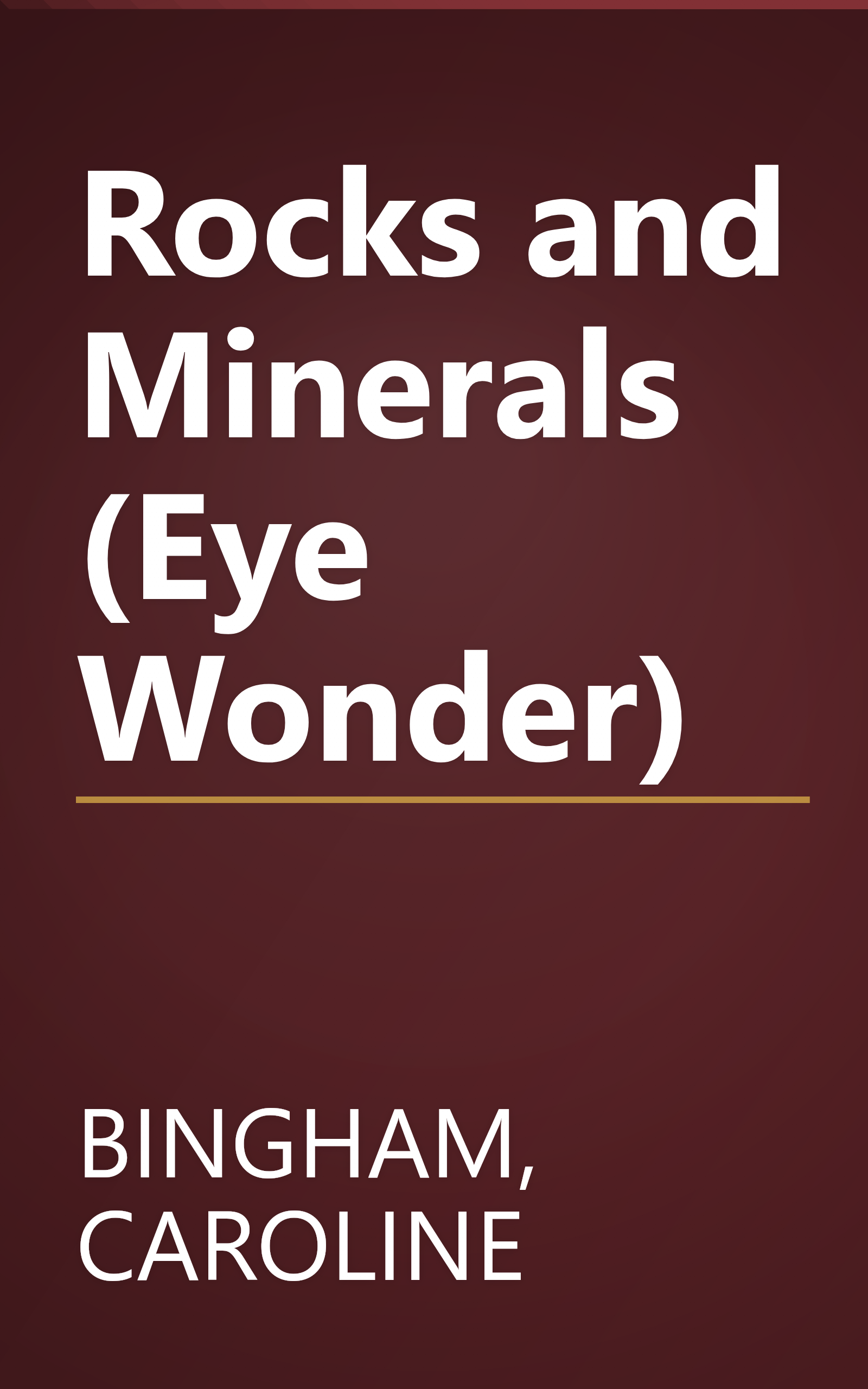 Rocks and Minerals (Eye Wonder) book cover