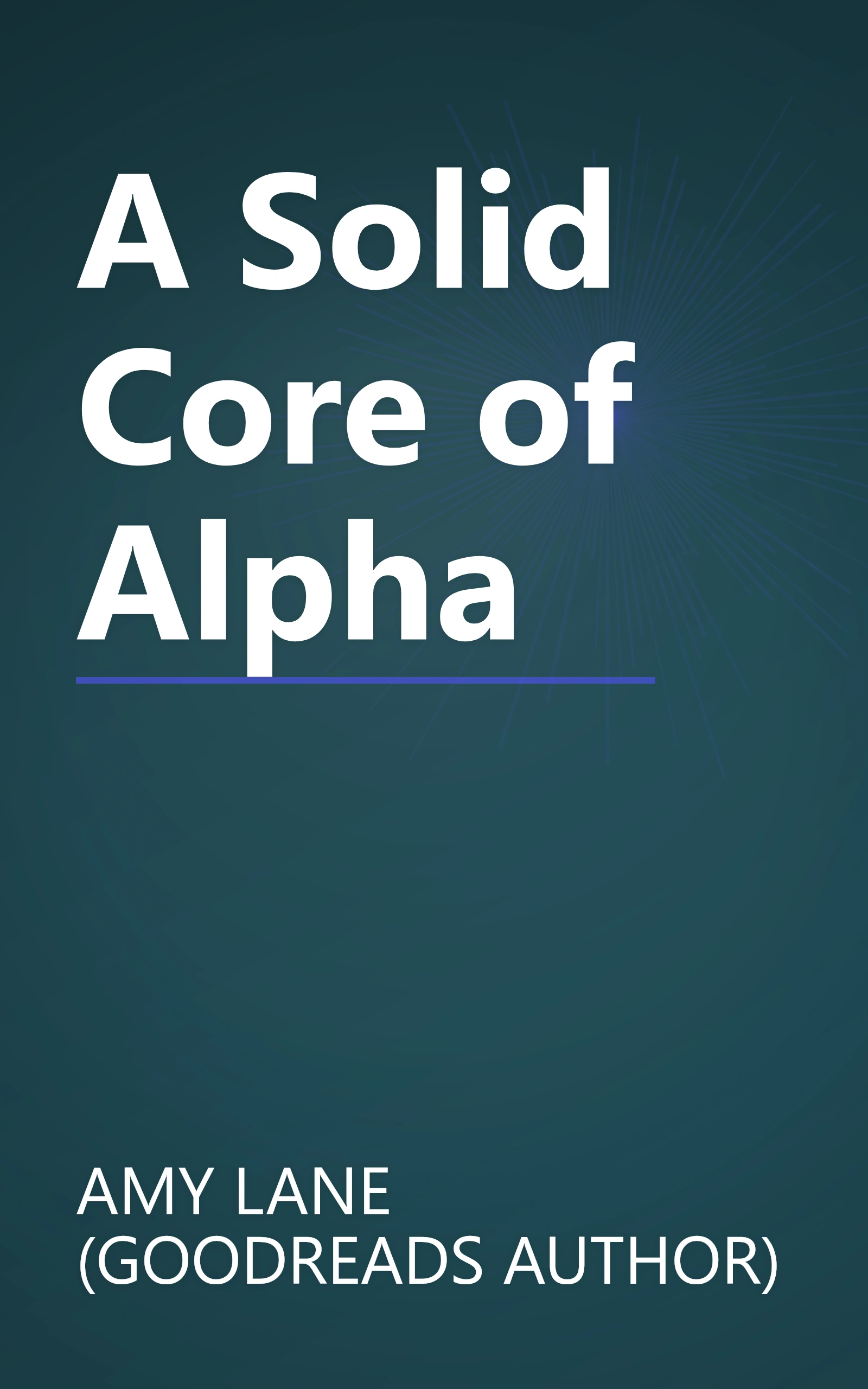 A Solid Core of Alpha book cover