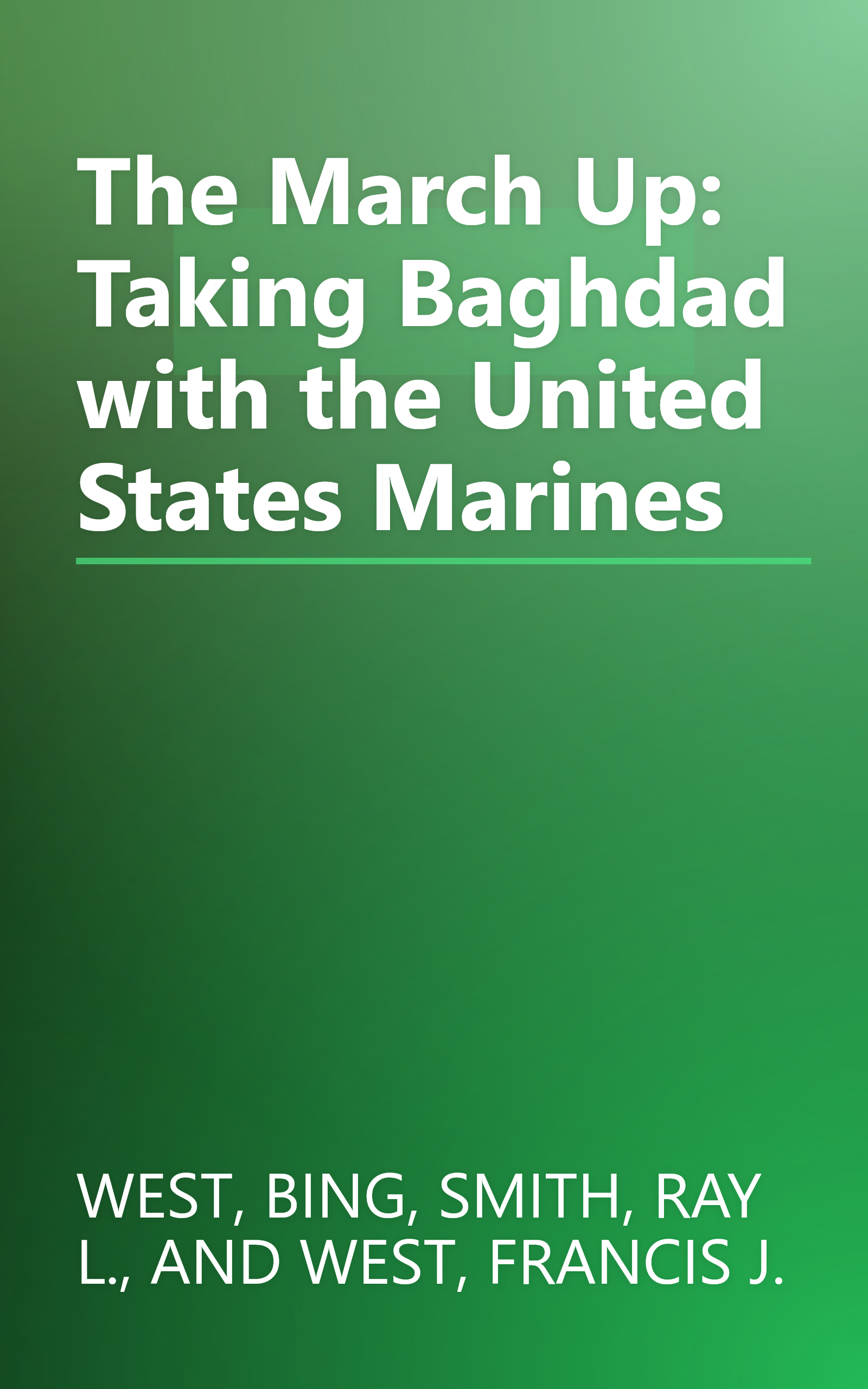 The March Up: Taking Baghdad with the United States Marines book cover