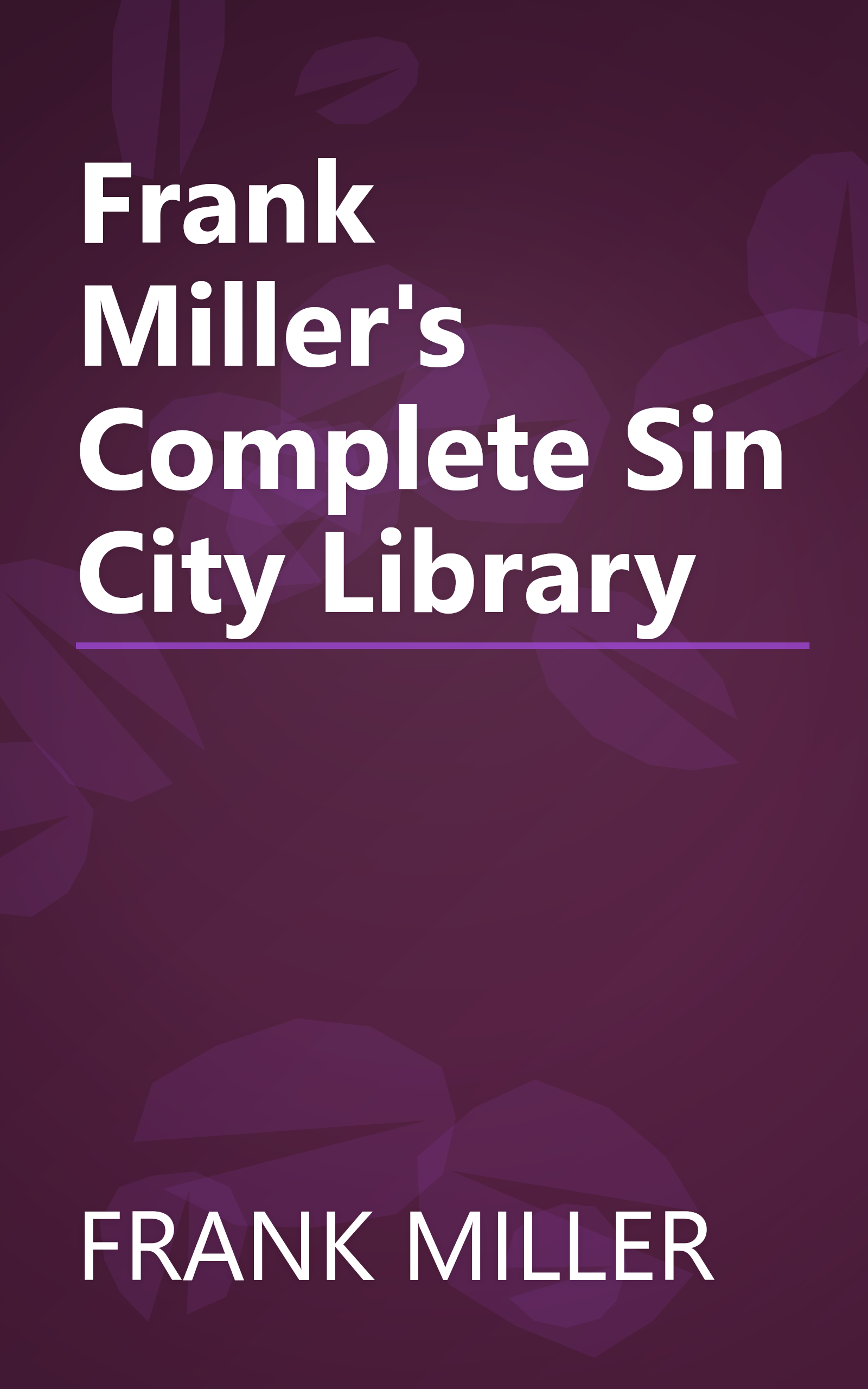 Frank Miller's Complete Sin City Library book cover