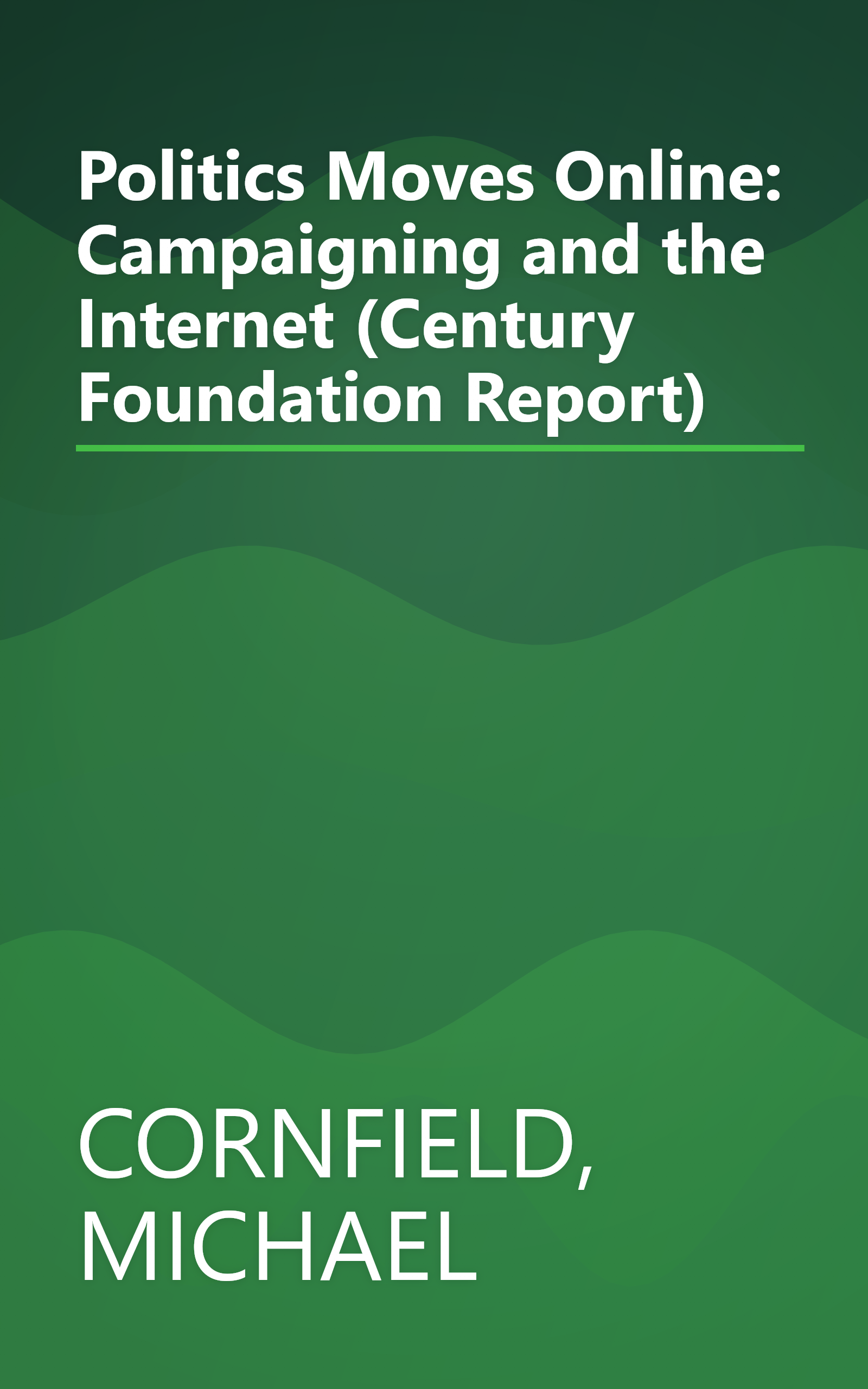 Politics Moves Online: Campaigning and the Internet (Century Foundation Report) book cover