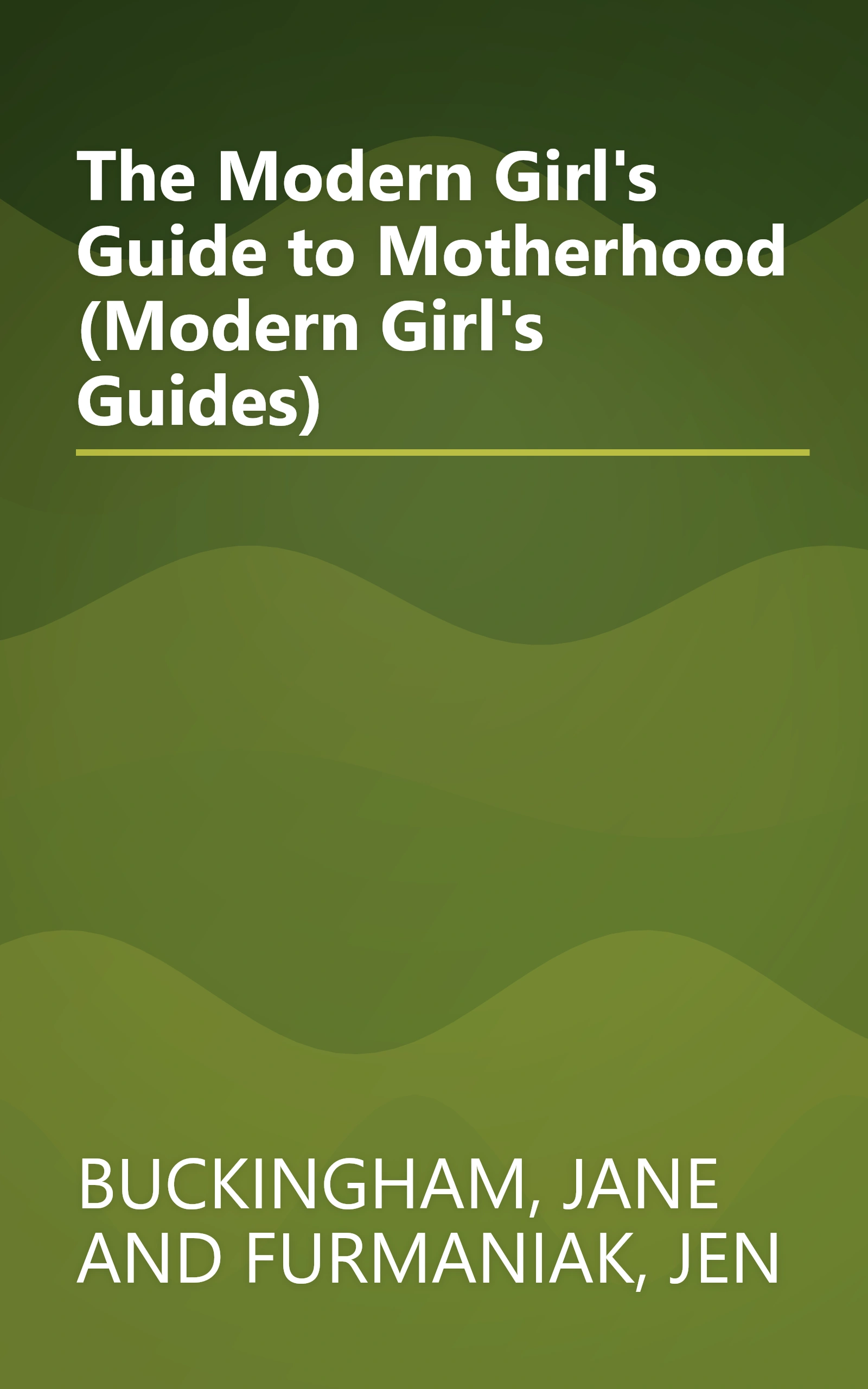 The Modern Girl's Guide to Motherhood (Modern Girl's Guides) book cover
