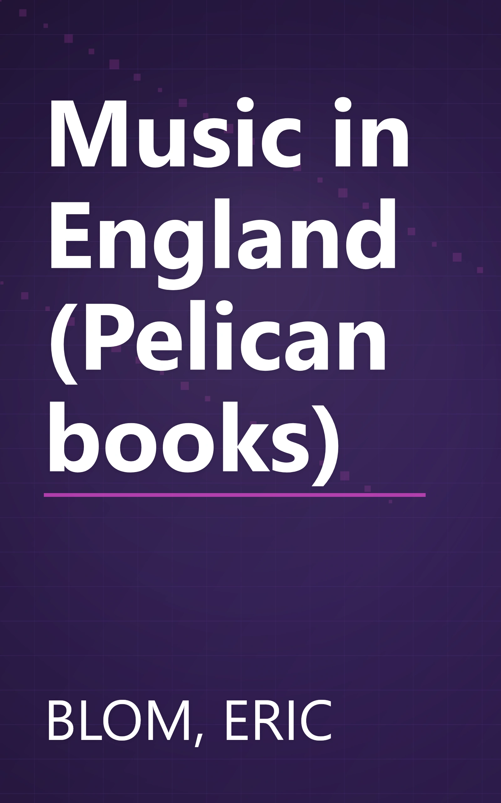 Music in England (Pelican books) book cover