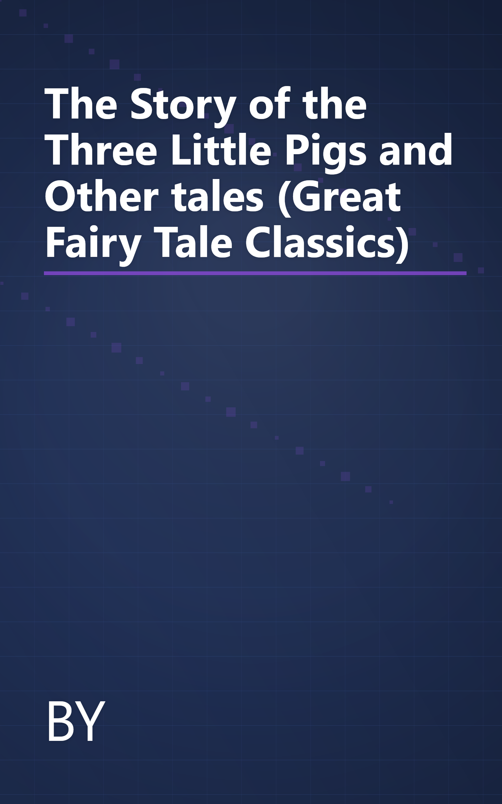 The Story of the Three Little Pigs and Other tales (Great Fairy Tale Classics) book cover