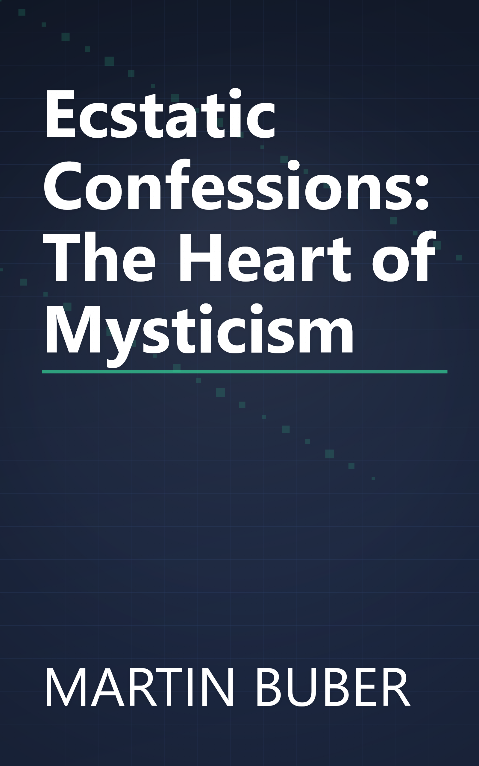 Ecstatic Confessions: The Heart of Mysticism book cover