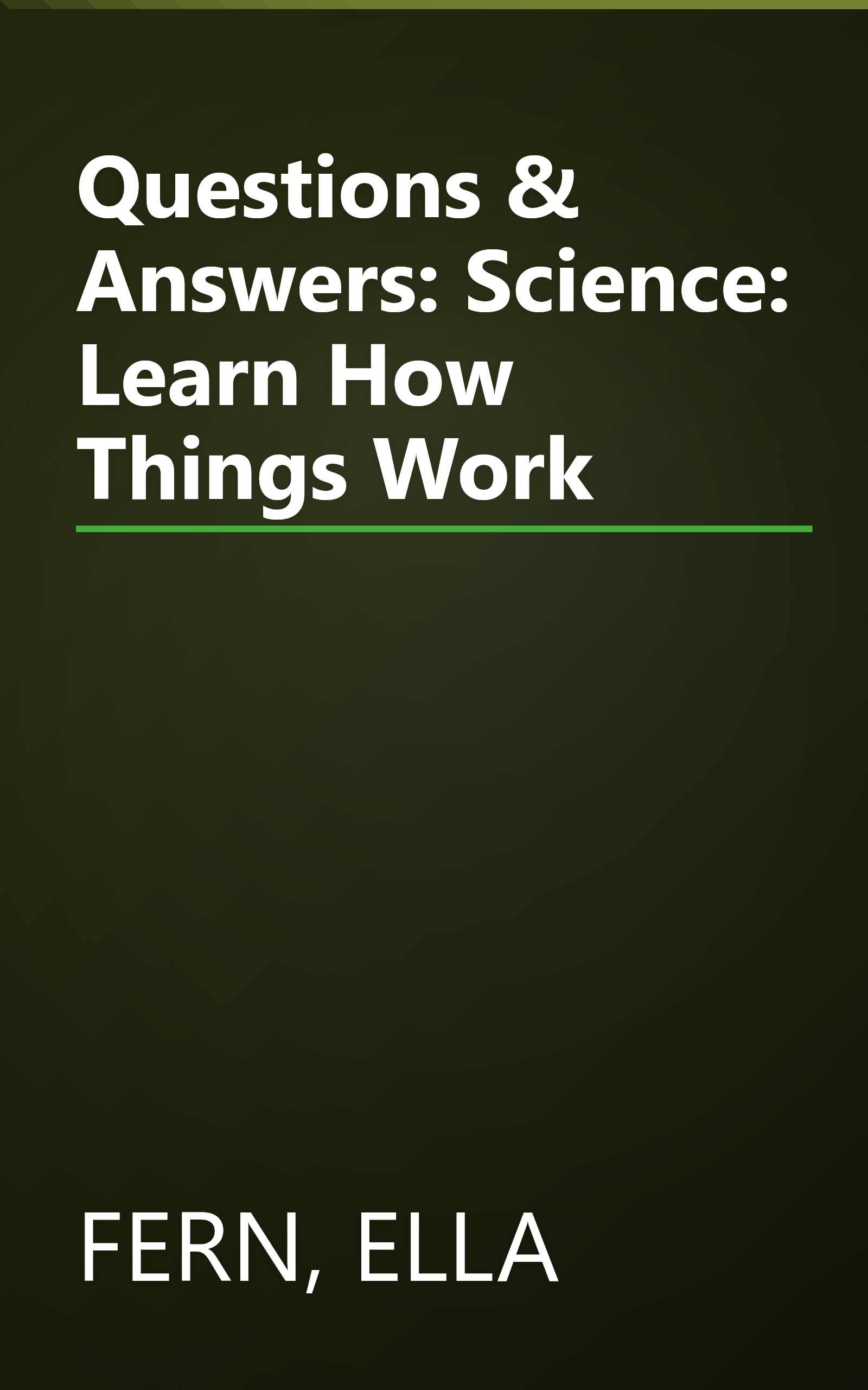 Questions & Answers: Science: Learn How Things Work book cover