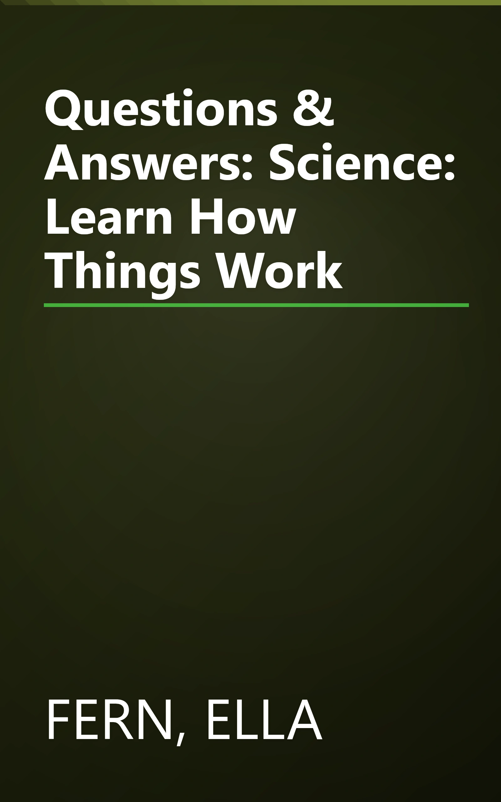Questions & Answers: Science: Learn How Things Work book cover