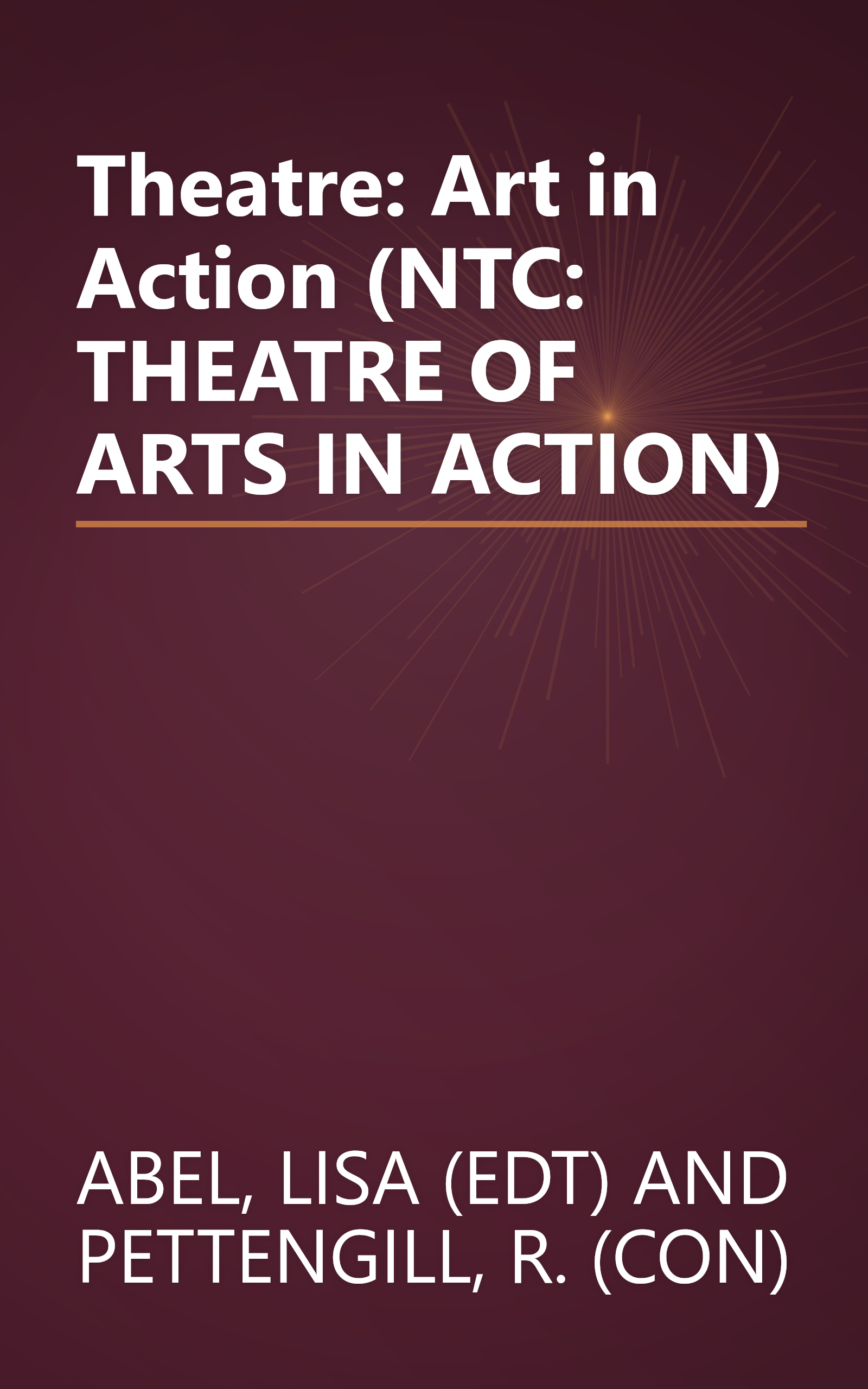 Theatre: Art in Action (NTC: THEATRE OF ARTS IN ACTION) book cover