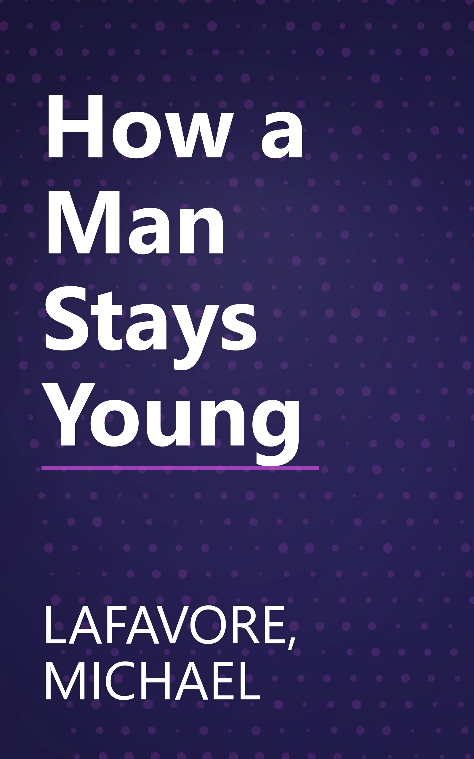 How a Man Stays Young book cover