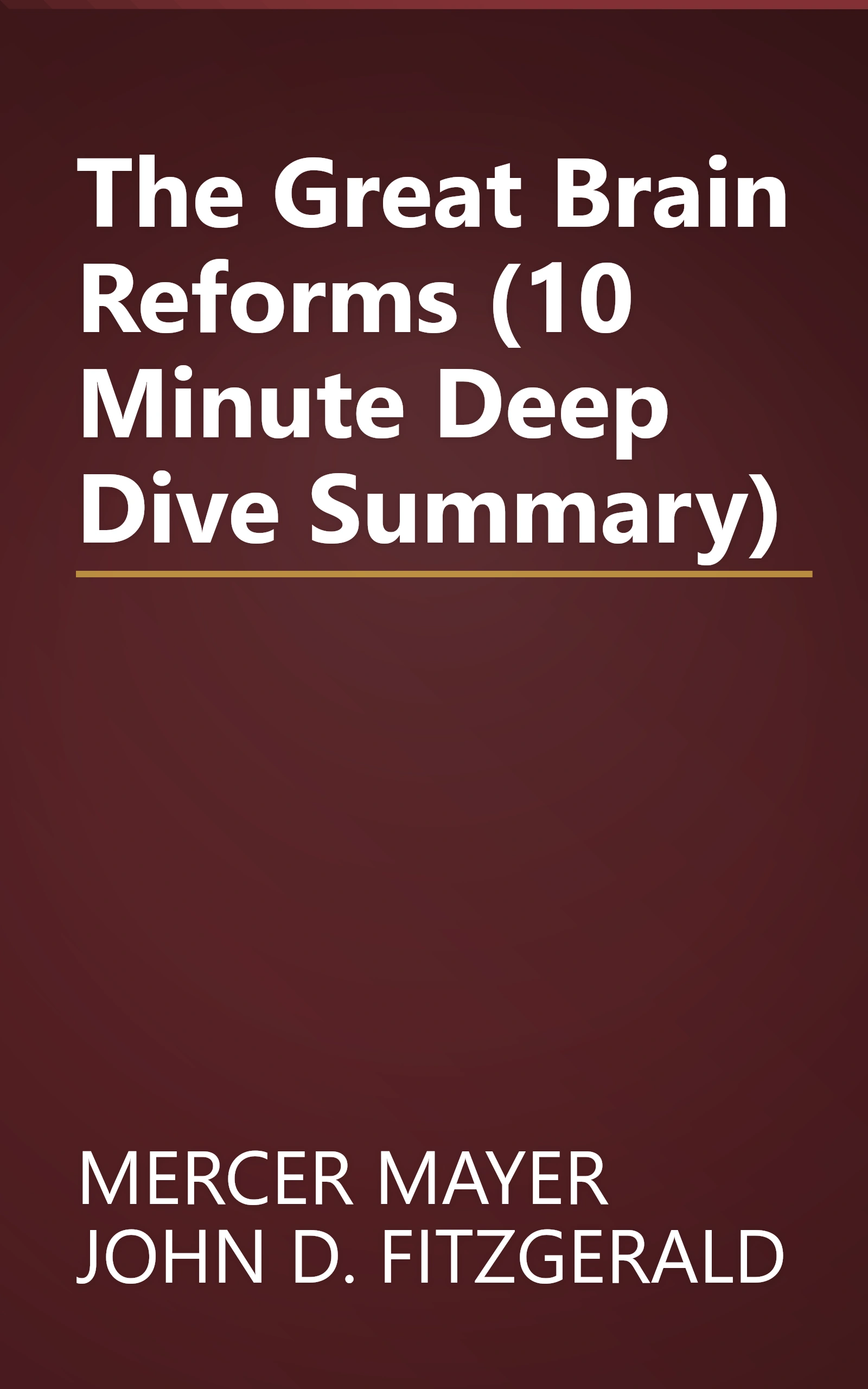 The Great Brain Reforms (10 Minute   Deep Dive Summary) book cover