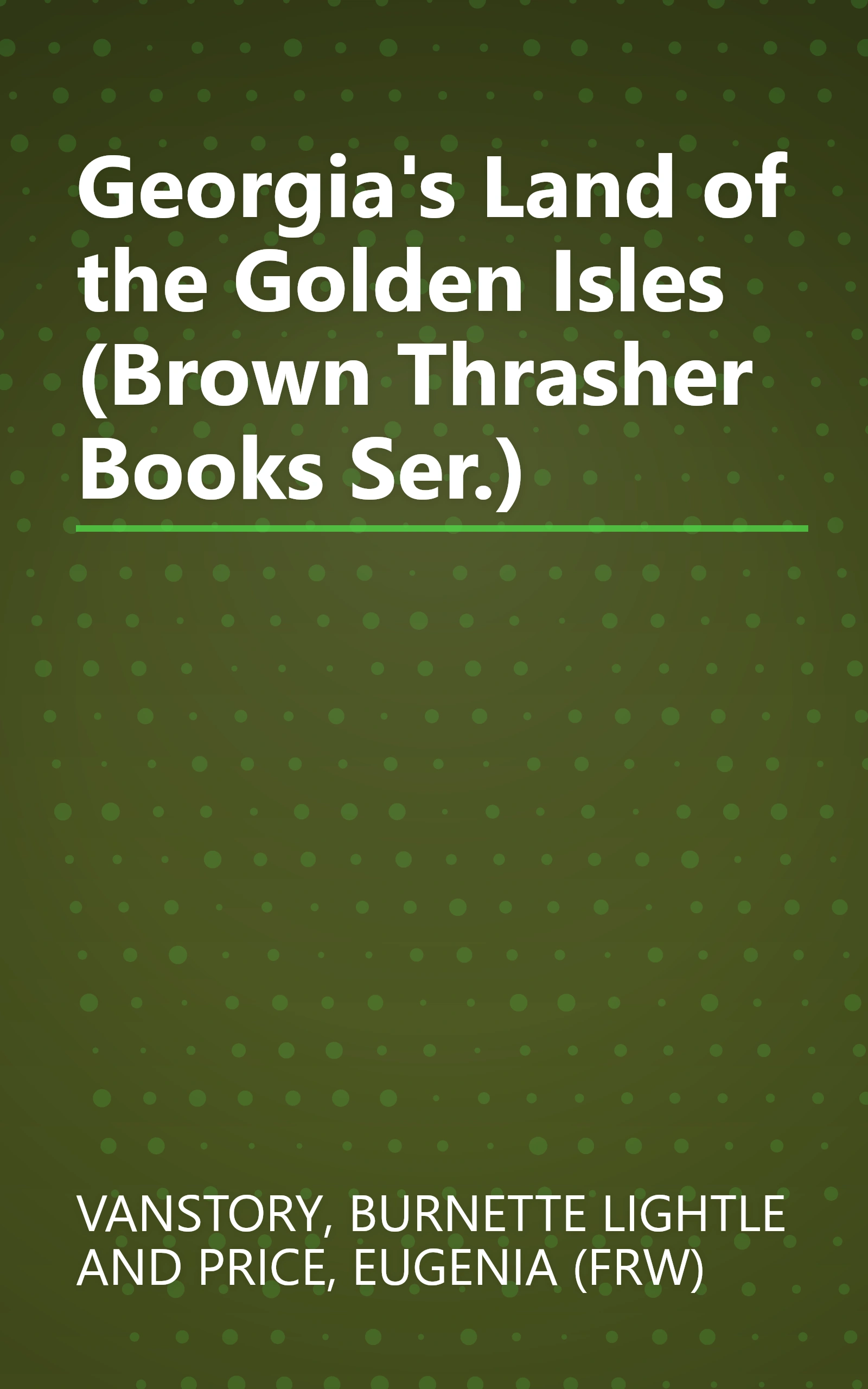 Georgia's Land of the Golden Isles (Brown Thrasher Books Ser.) book cover