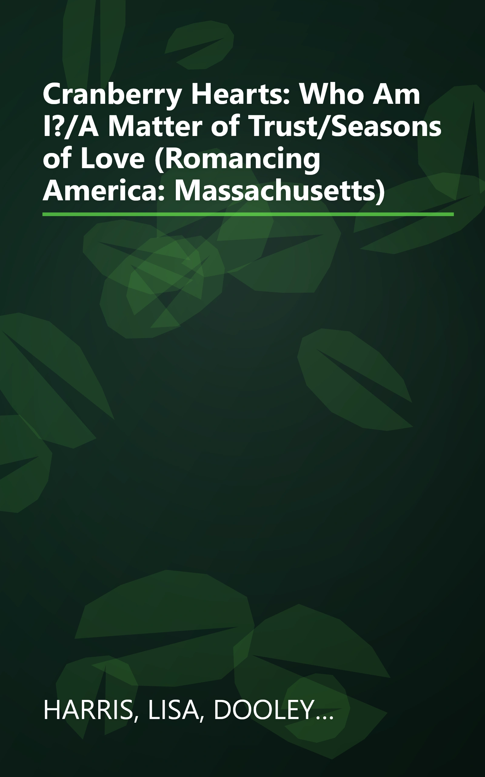 Cranberry Hearts: Who Am I?/A Matter of Trust/Seasons of Love (Romancing America: Massachusetts) book cover