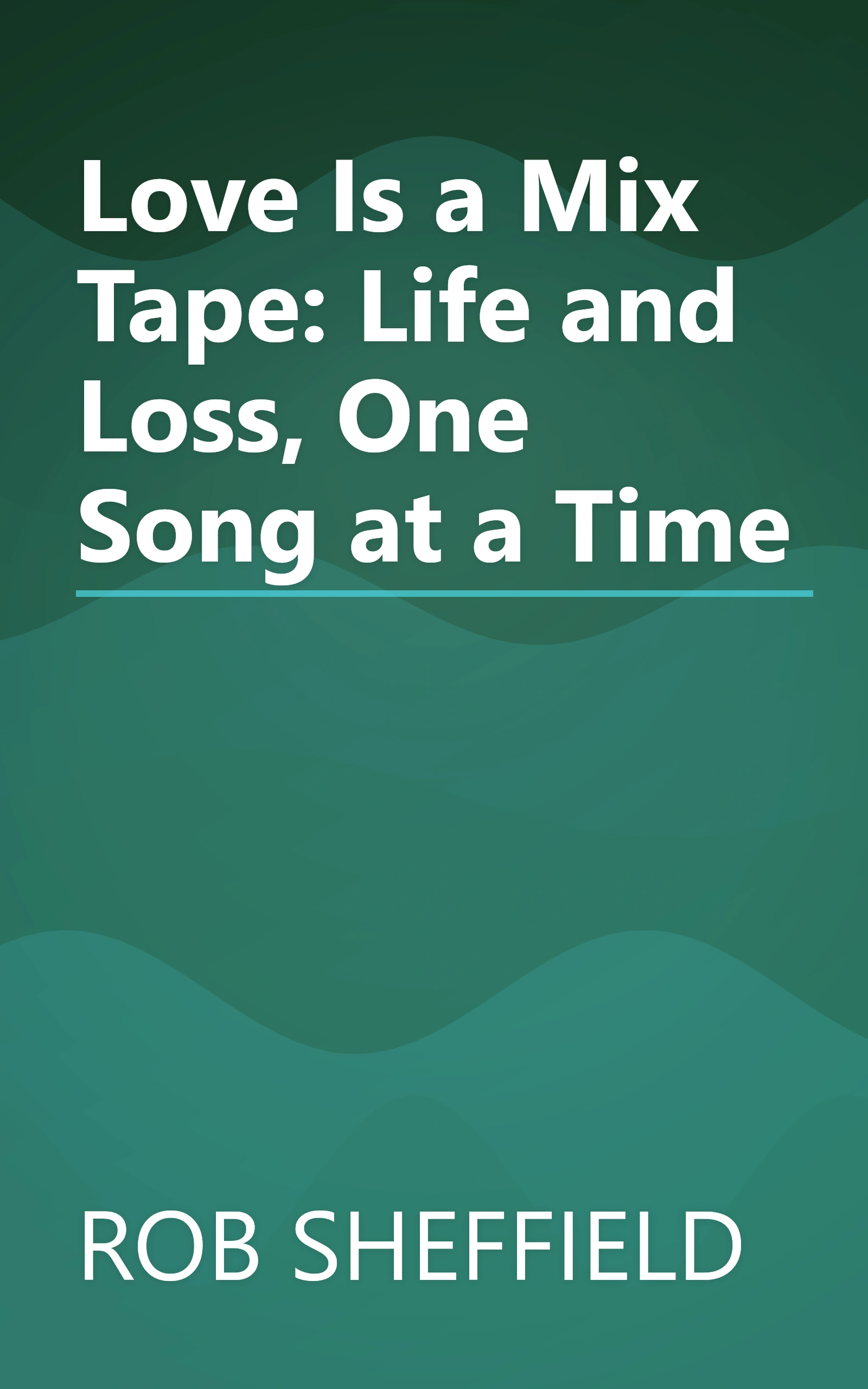 Love Is a Mix Tape: Life and Loss, One Song at a Time book cover