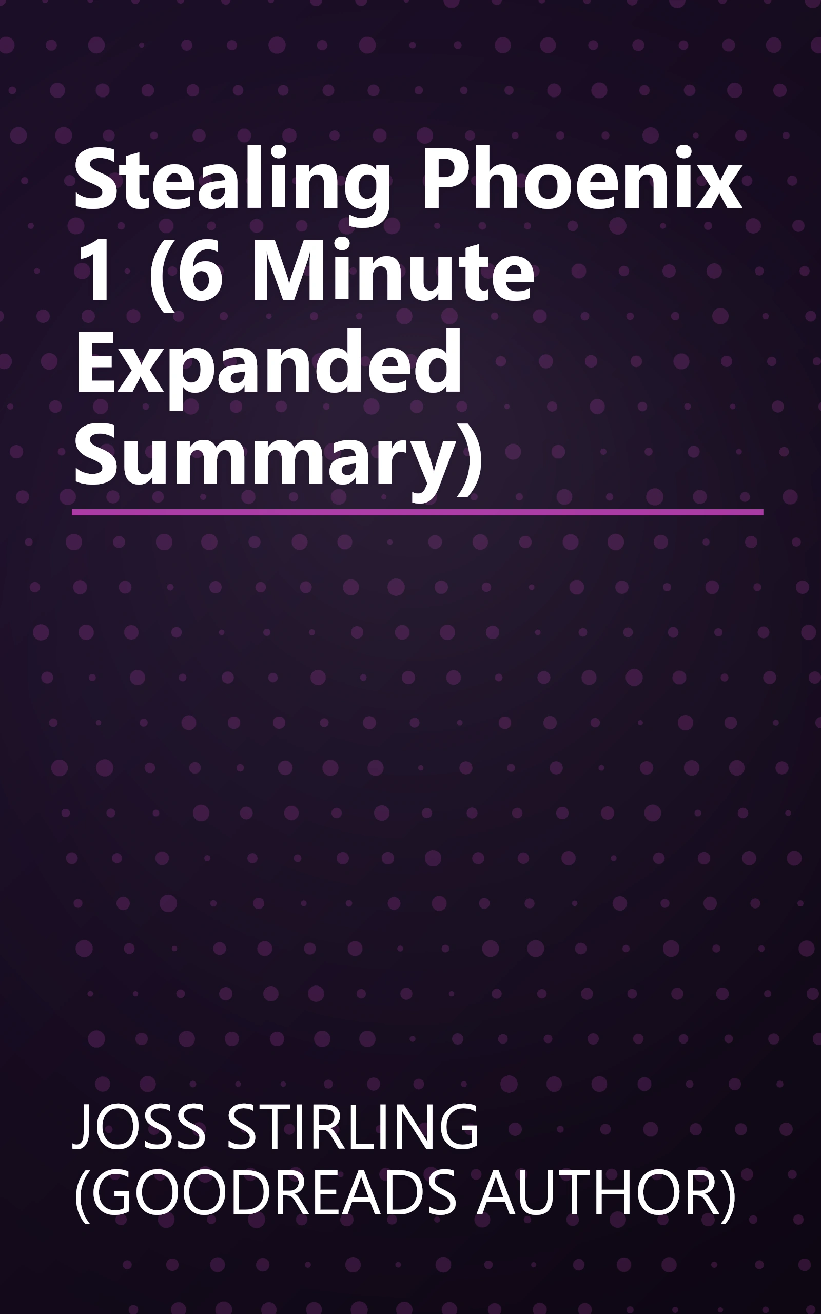 Stealing Phoenix 1 (6 Minute   Expanded Summary) book cover