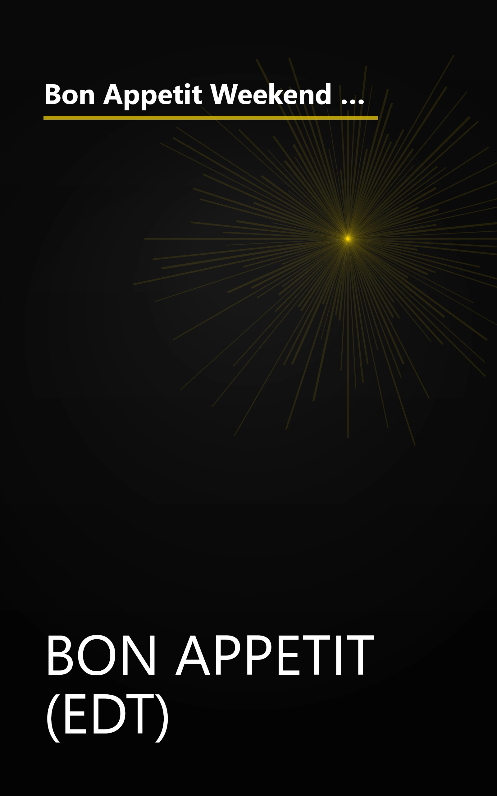 Bon Appetit Weekend Entertaining: A Cookbook, Menu Planner & Entertaining Sourcebook for Occasions Large or Small,  Casual or Elegant book cover