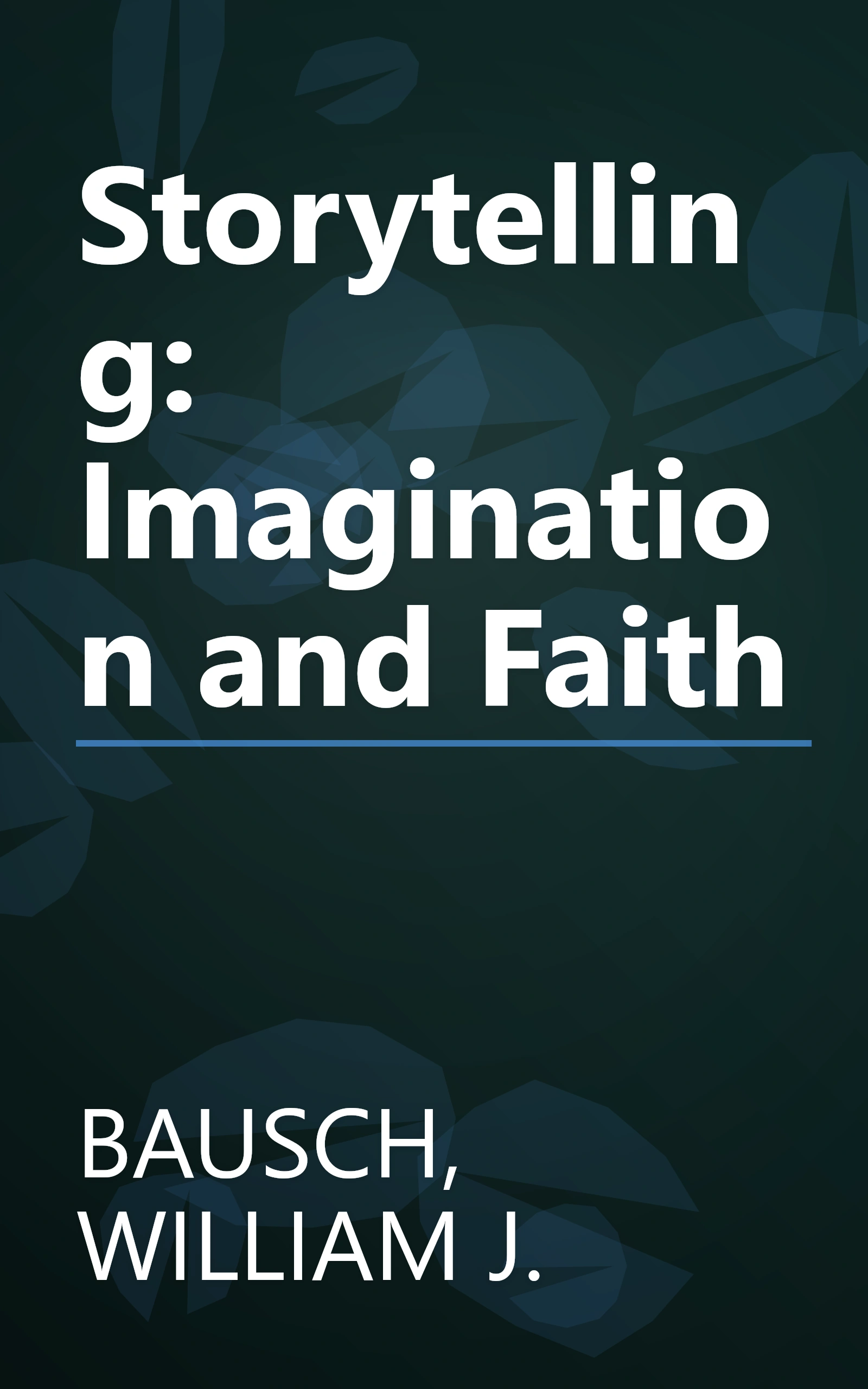 Storytelling: Imagination and Faith book cover