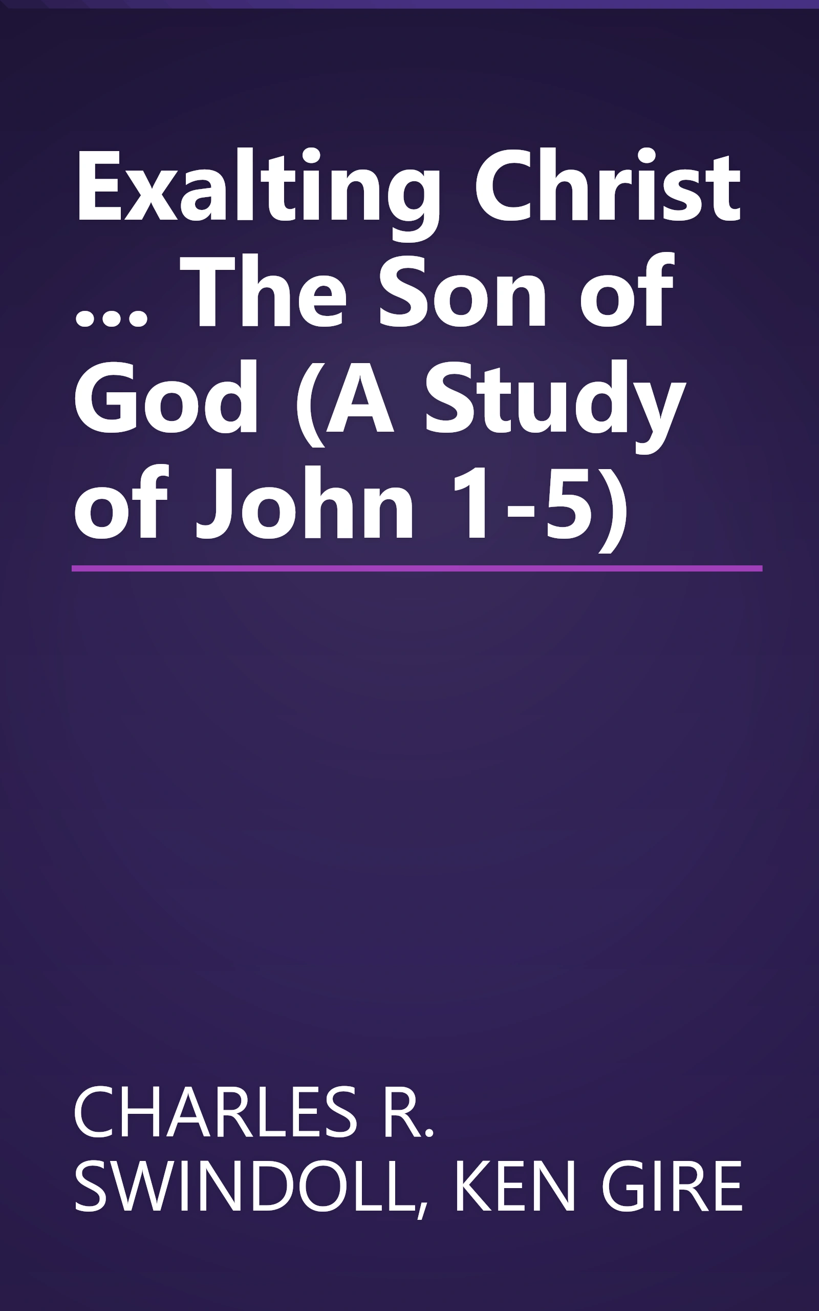 Exalting Christ ... The Son of God (A Study of John 1-5) book cover
