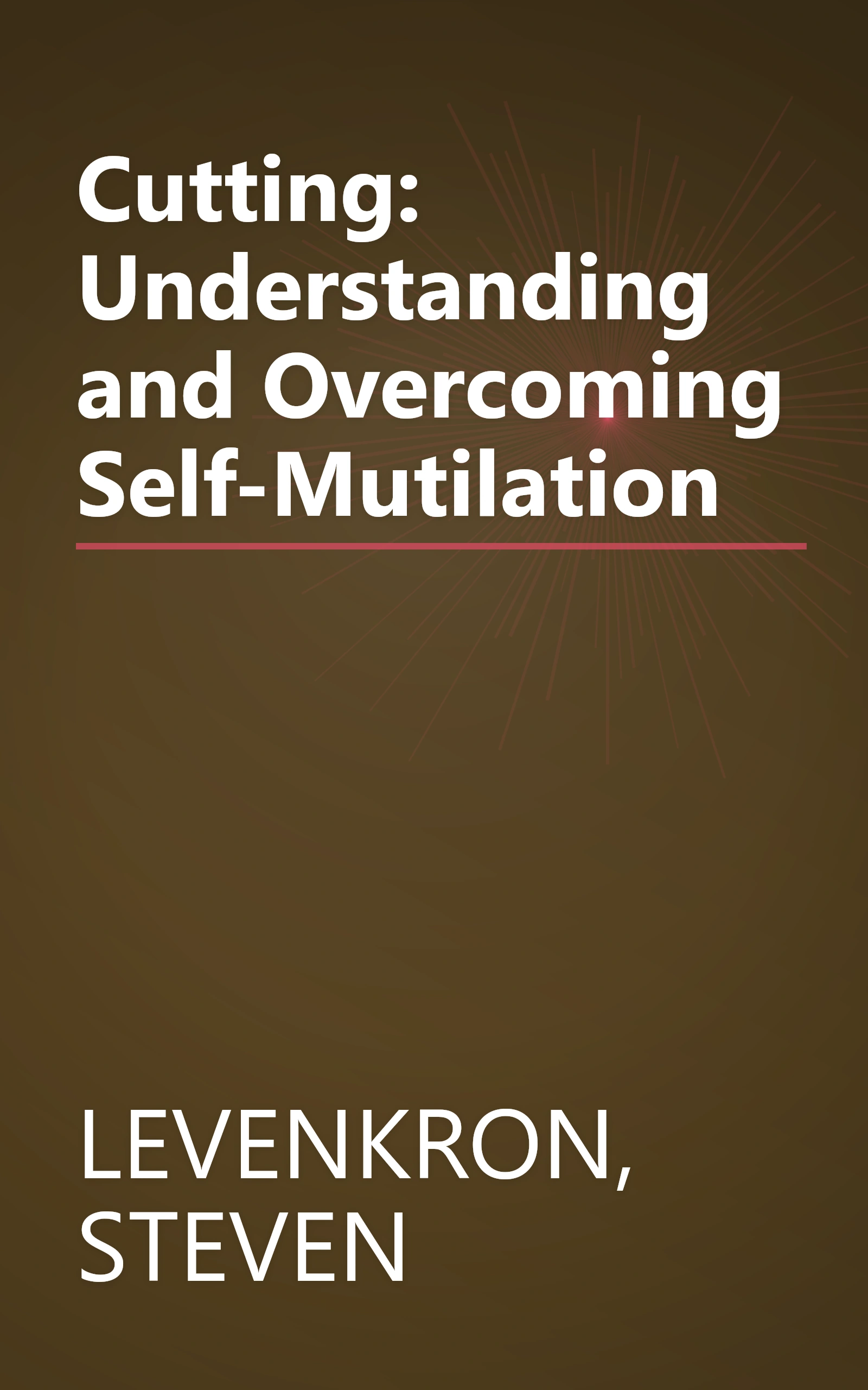 Cutting: Understanding and Overcoming Self-Mutilation book cover