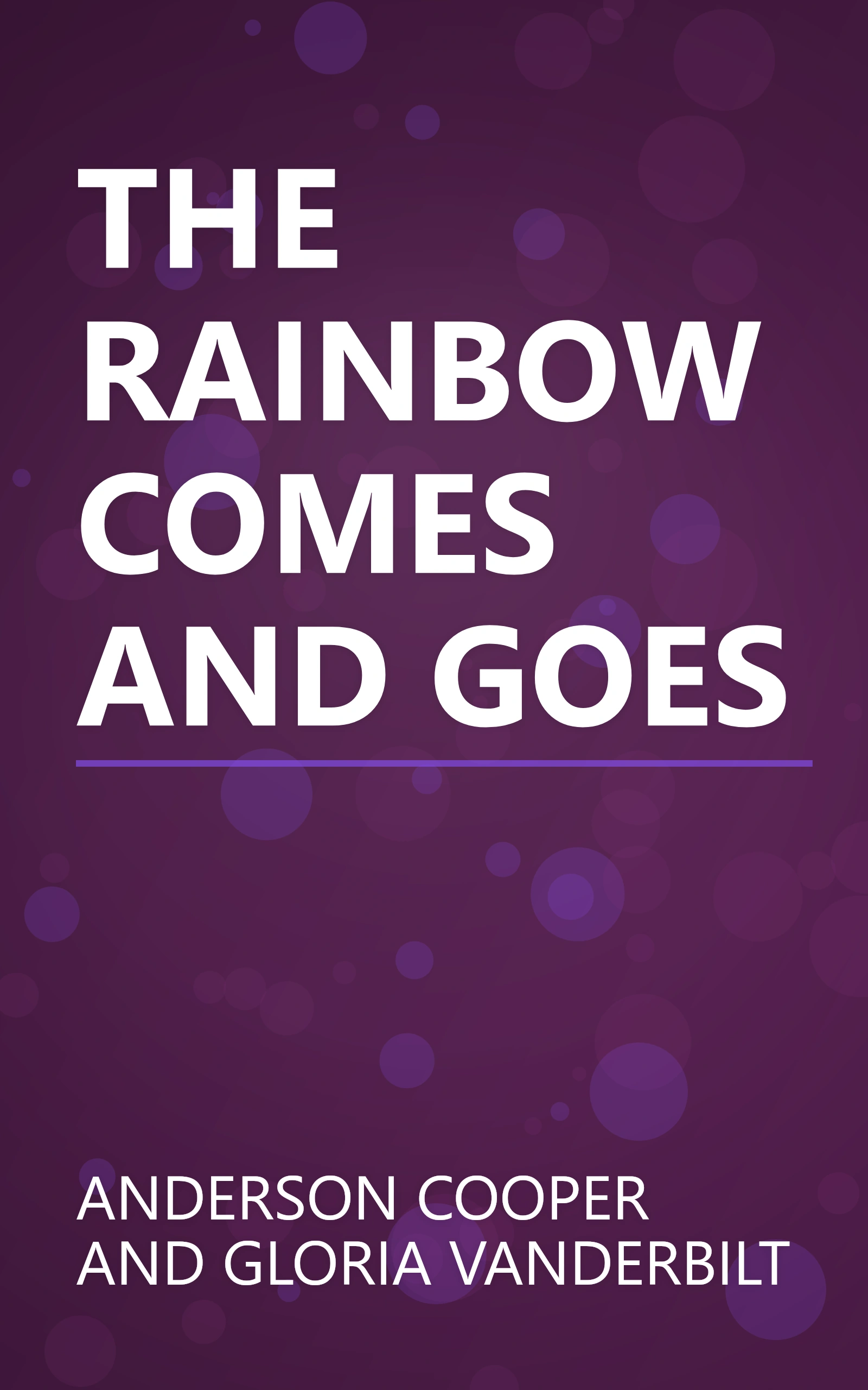 THE RAINBOW COMES AND GOES book cover
