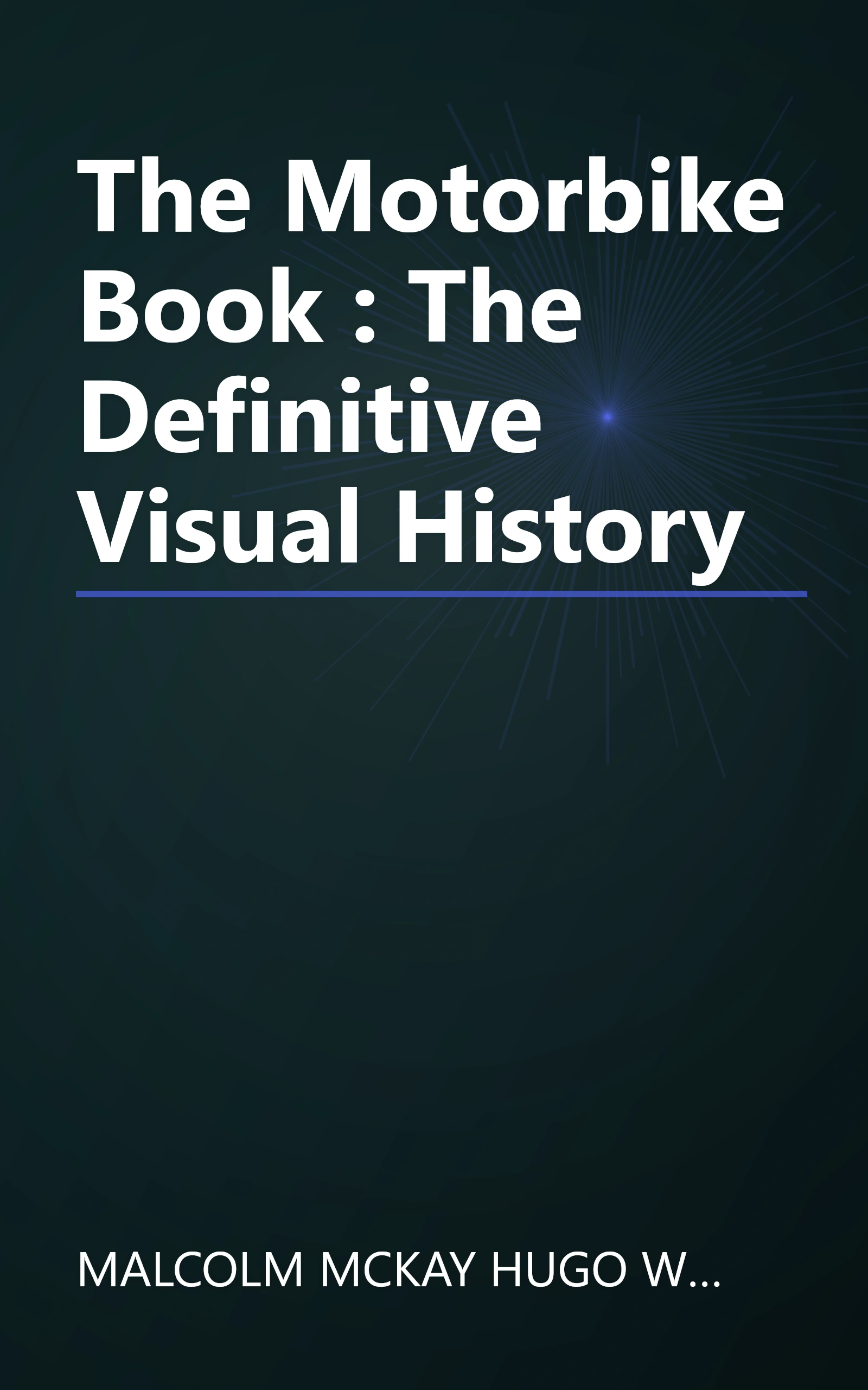 The Motorbike Book : The Definitive Visual History book cover