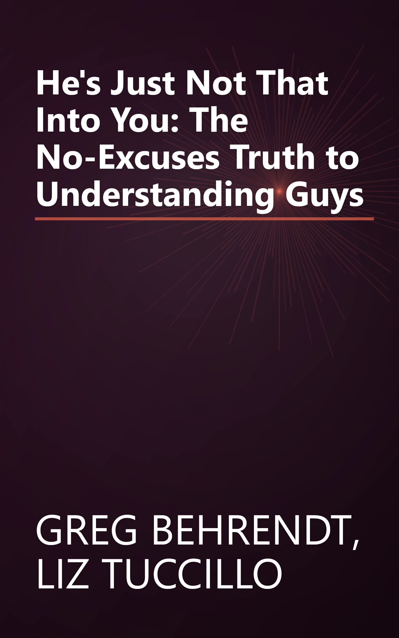 He's Just Not That Into You: The No-Excuses Truth to Understanding Guys book cover