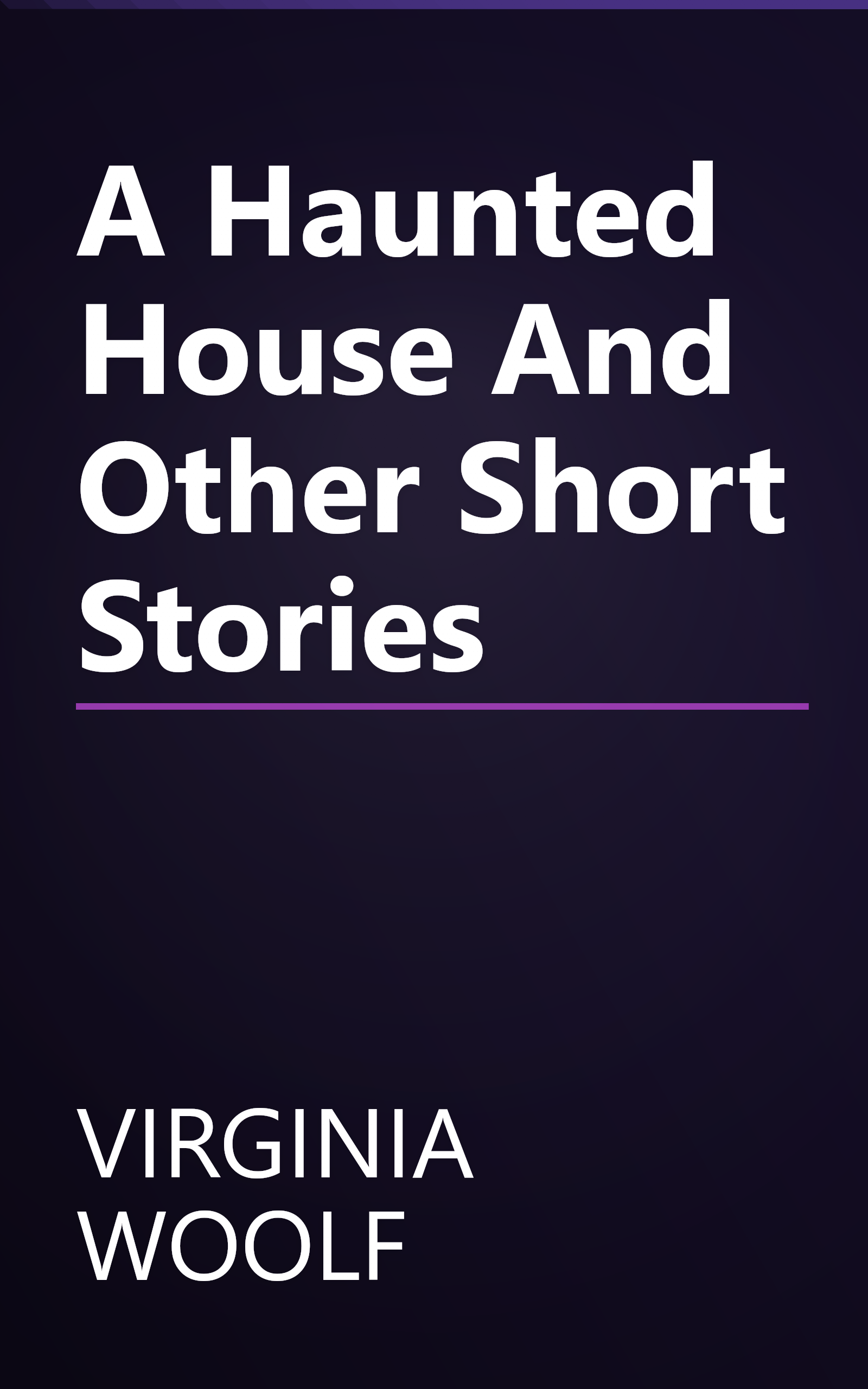 A Haunted House And Other Short Stories book cover