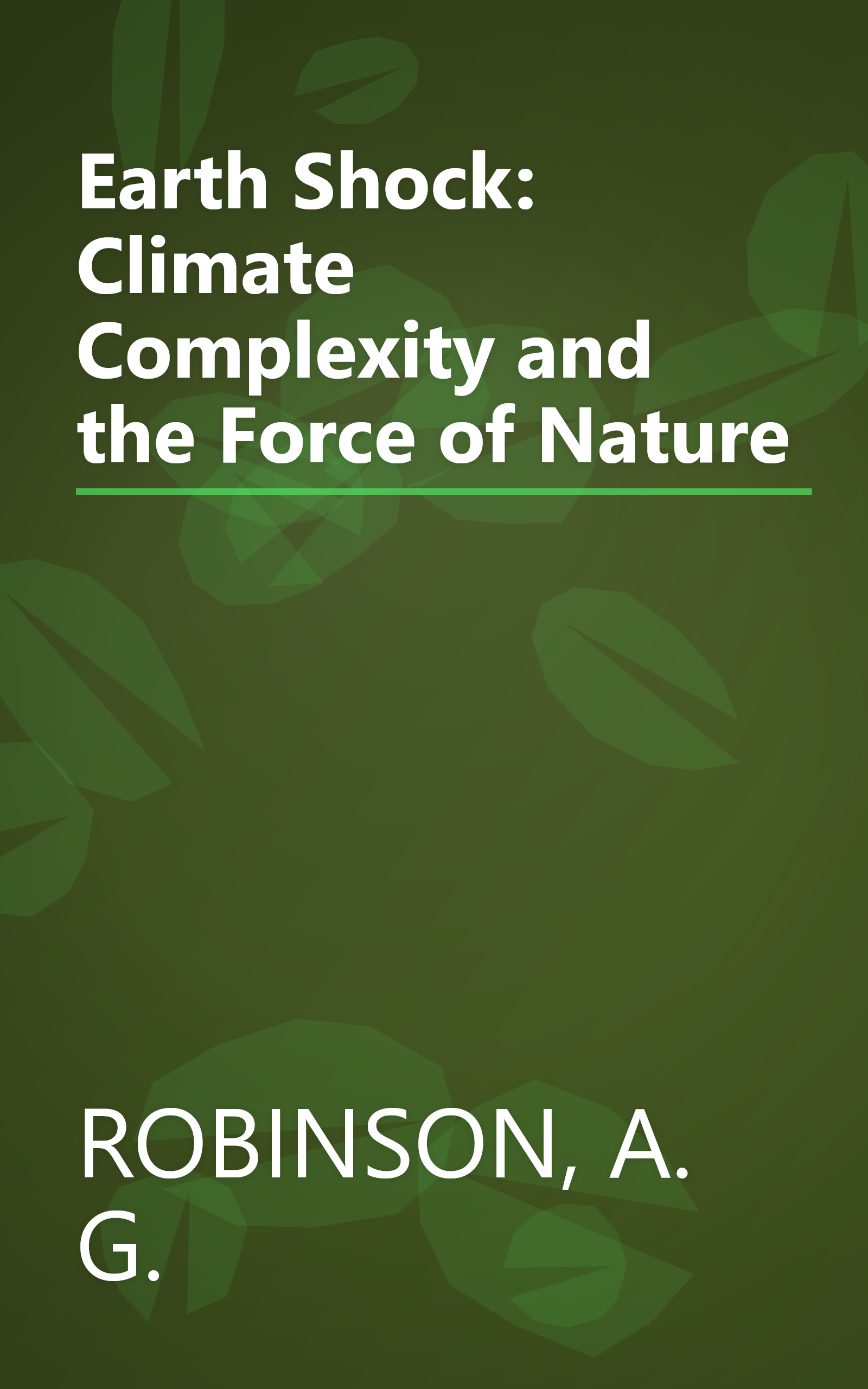 Earth Shock: Climate Complexity and the Force of Nature book cover