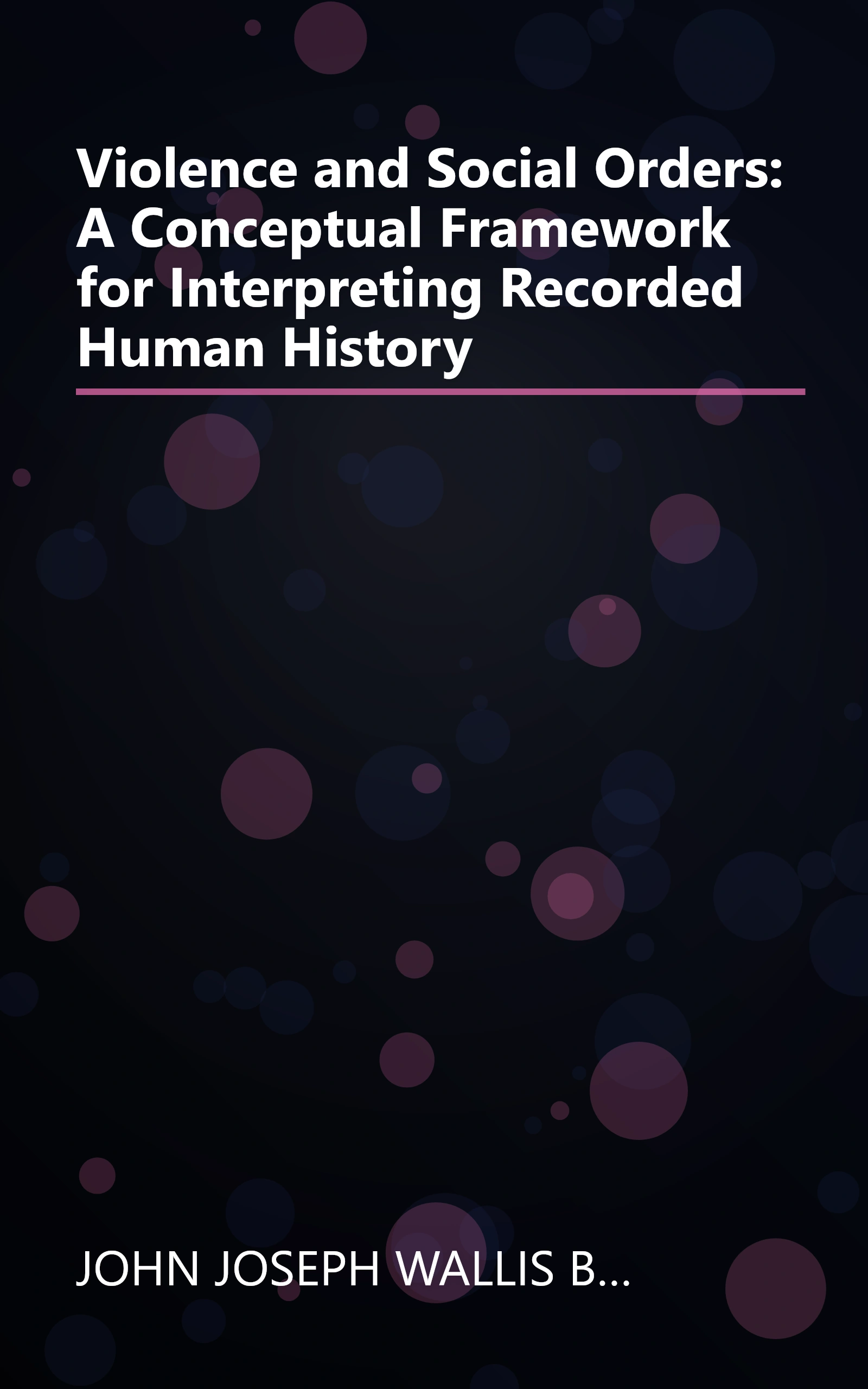 Violence and Social Orders: A Conceptual Framework for Interpreting Recorded Human History book cover