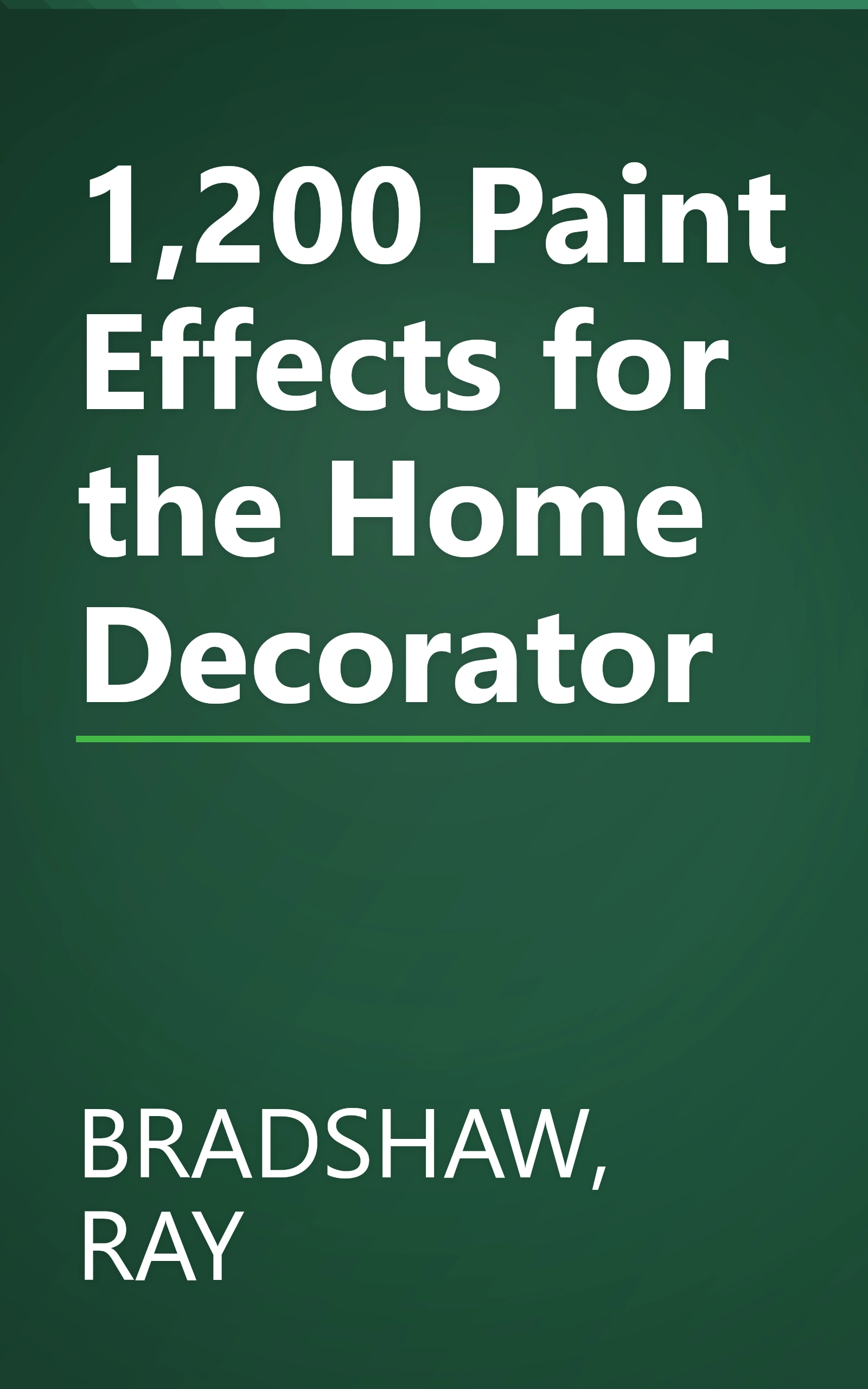 1,200 Paint Effects for the Home Decorator book cover