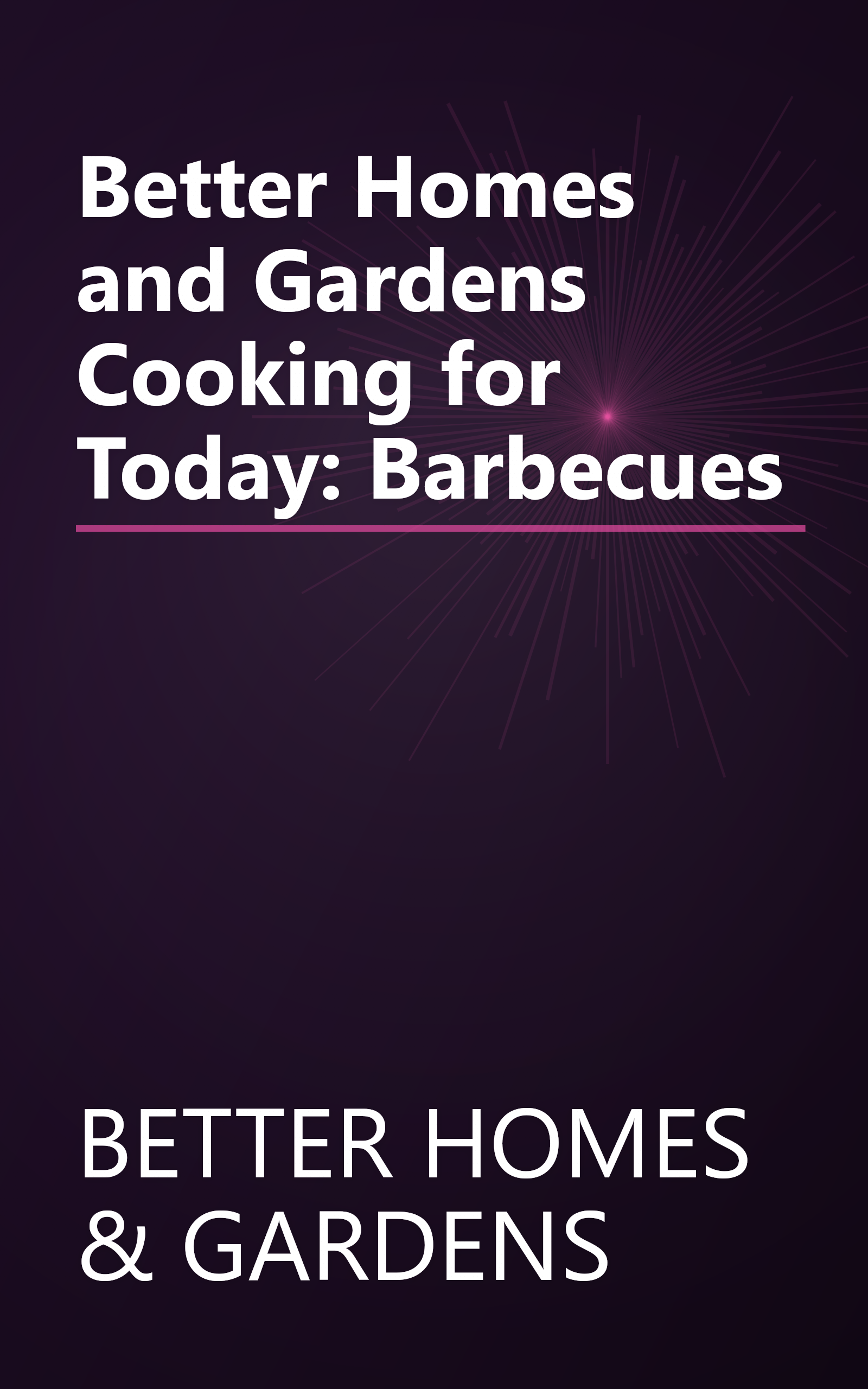 Better Homes and Gardens Cooking for Today: Barbecues book cover