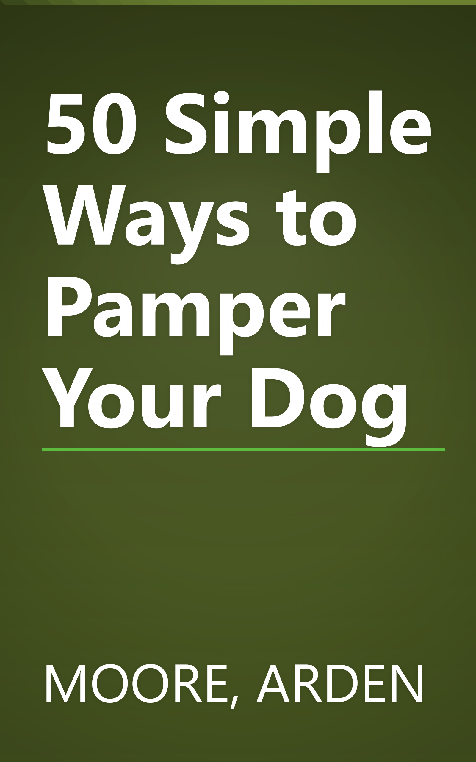 50 Simple Ways to Pamper Your Dog book cover