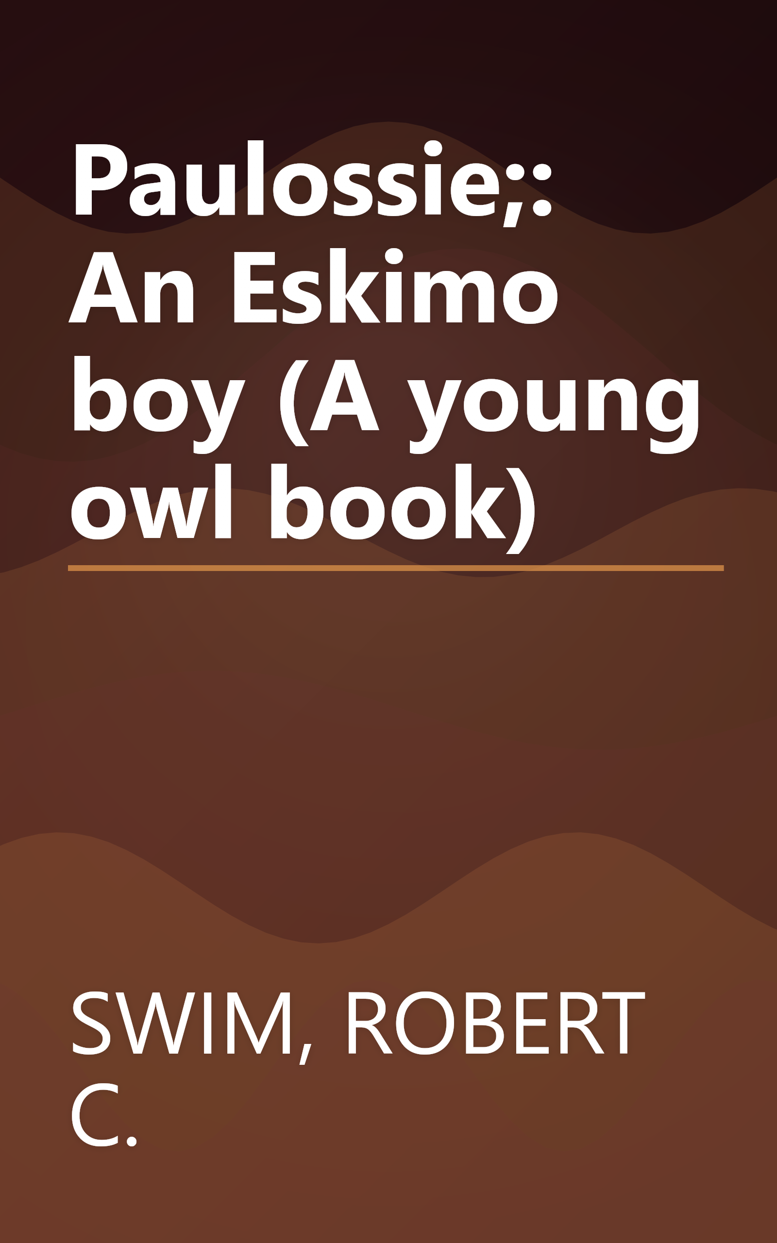 Paulossie;: An Eskimo boy (A young owl book) book cover