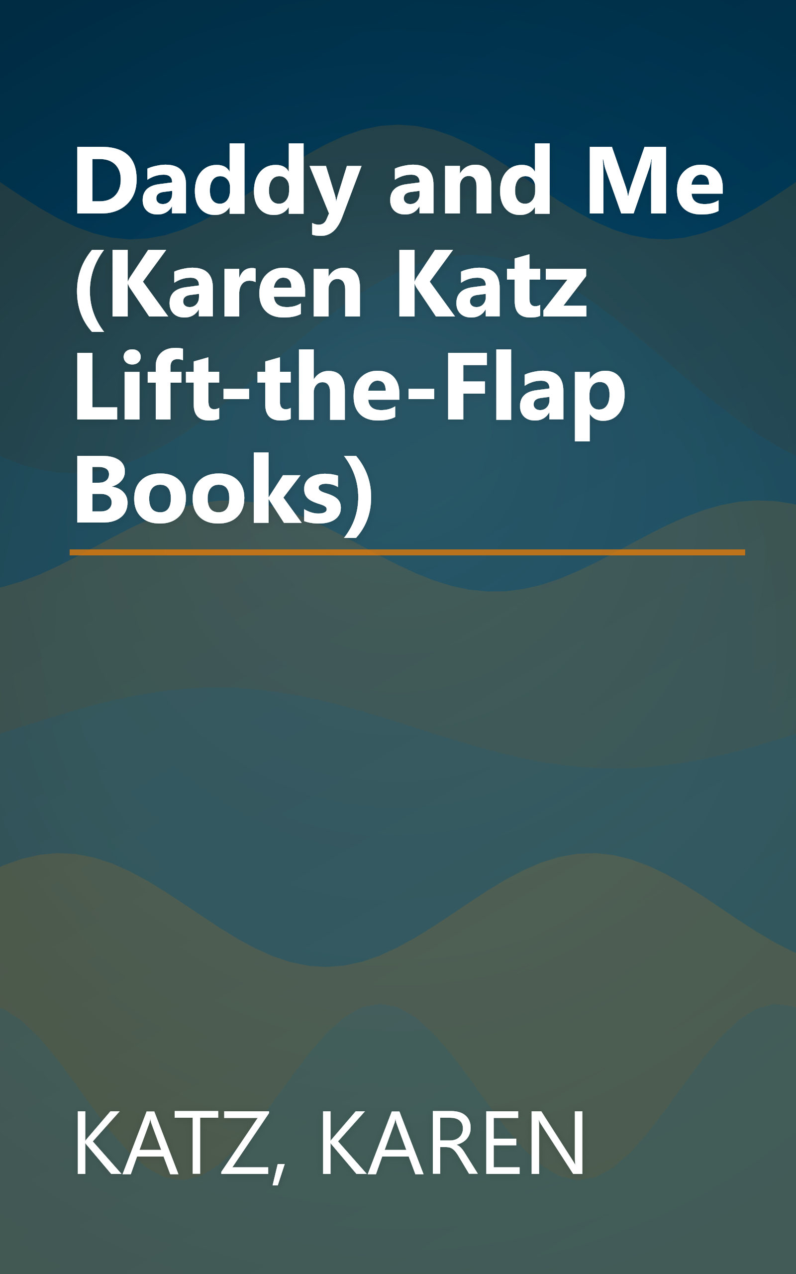 Daddy and Me (Karen Katz Lift-the-Flap Books) book cover