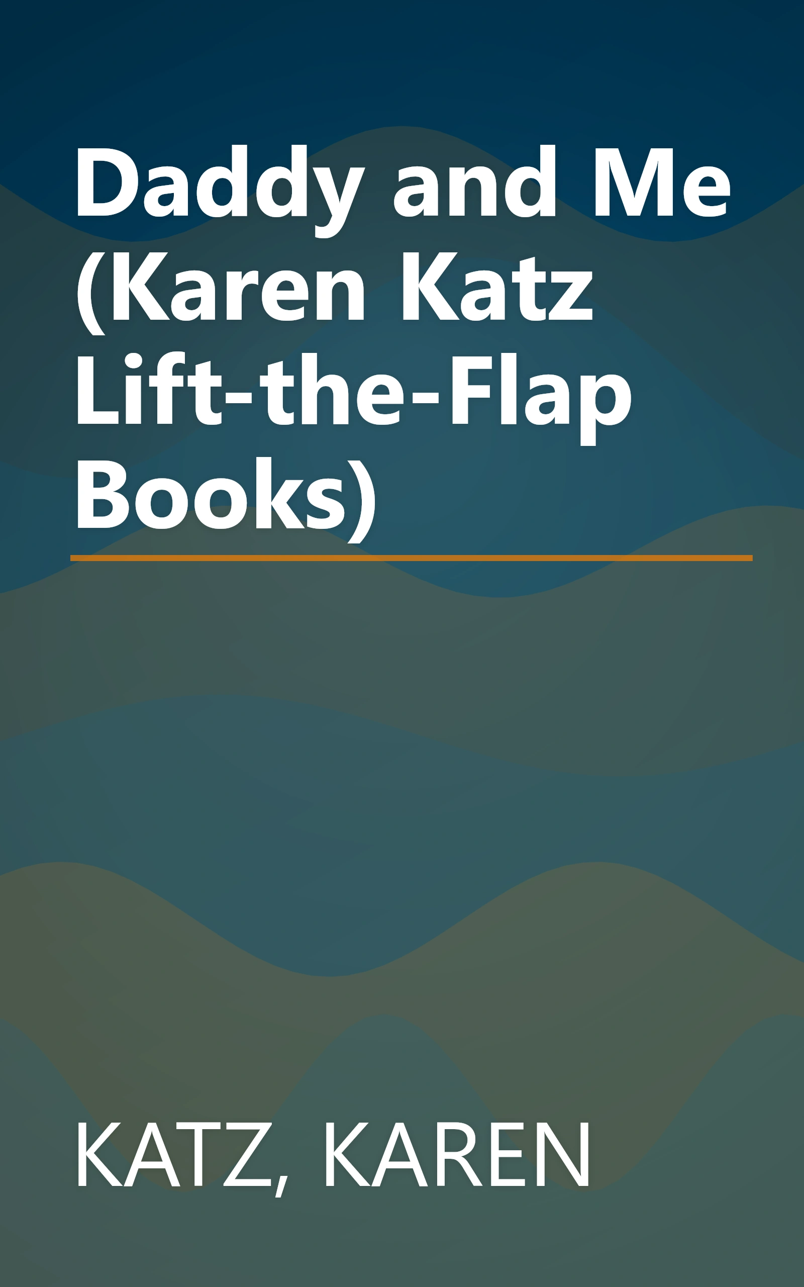 Daddy and Me (Karen Katz Lift-the-Flap Books) book cover