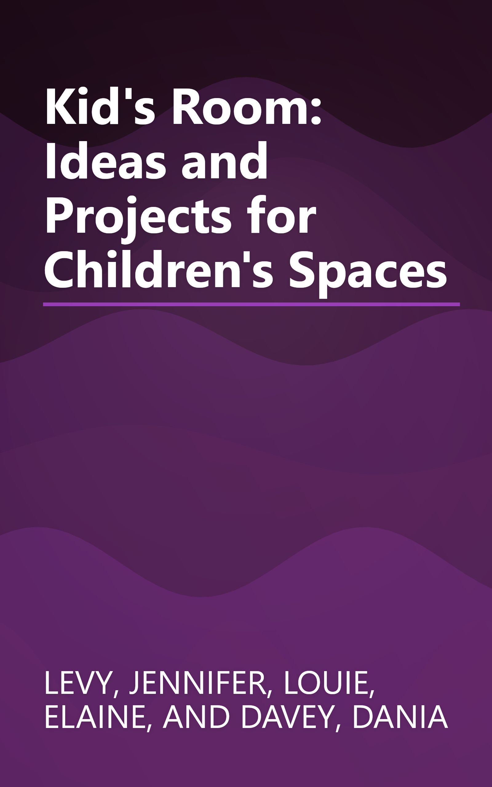 Kid's Room: Ideas and Projects for Children's Spaces book cover