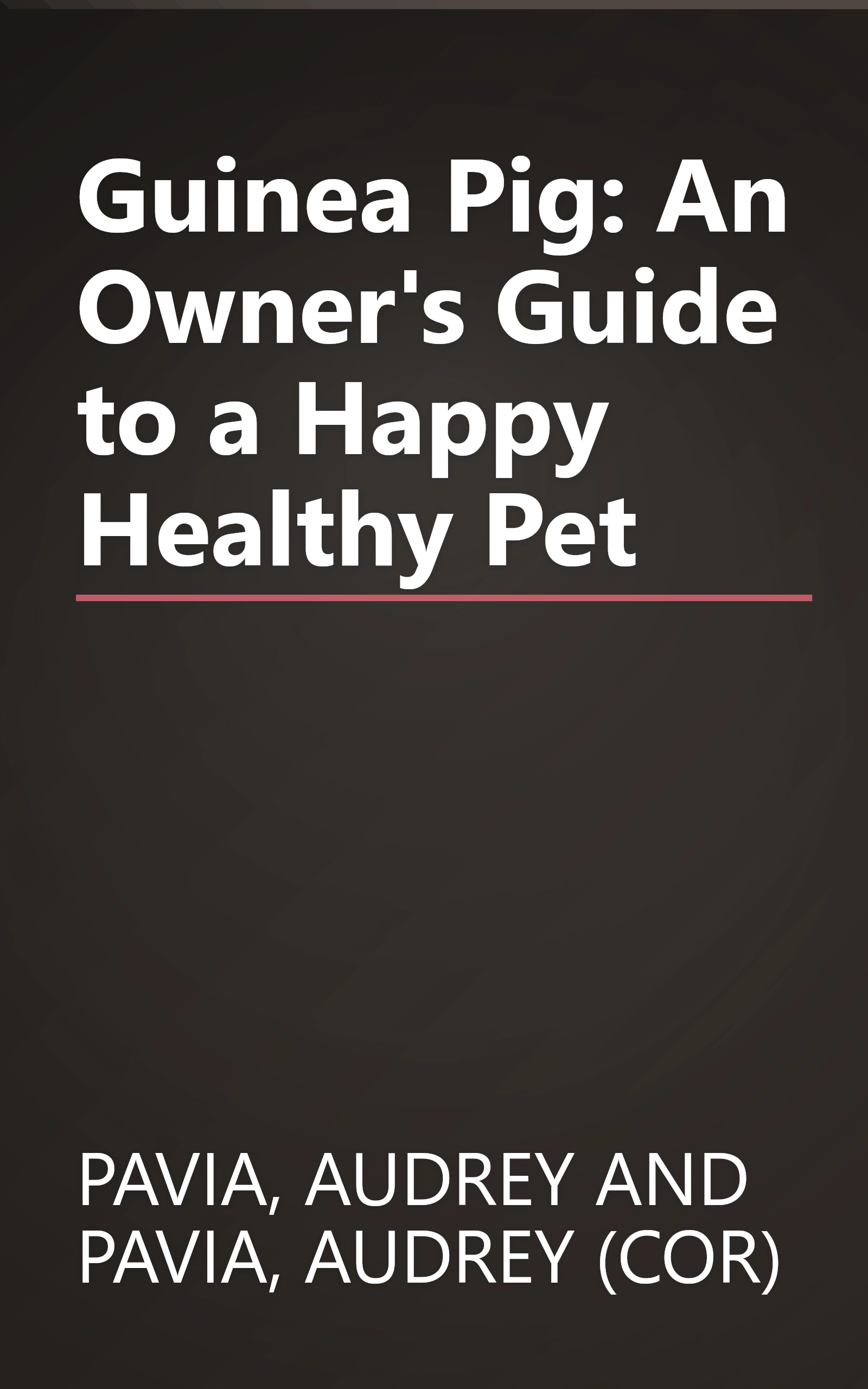 Guinea Pig: An Owner's Guide to a Happy Healthy Pet book cover