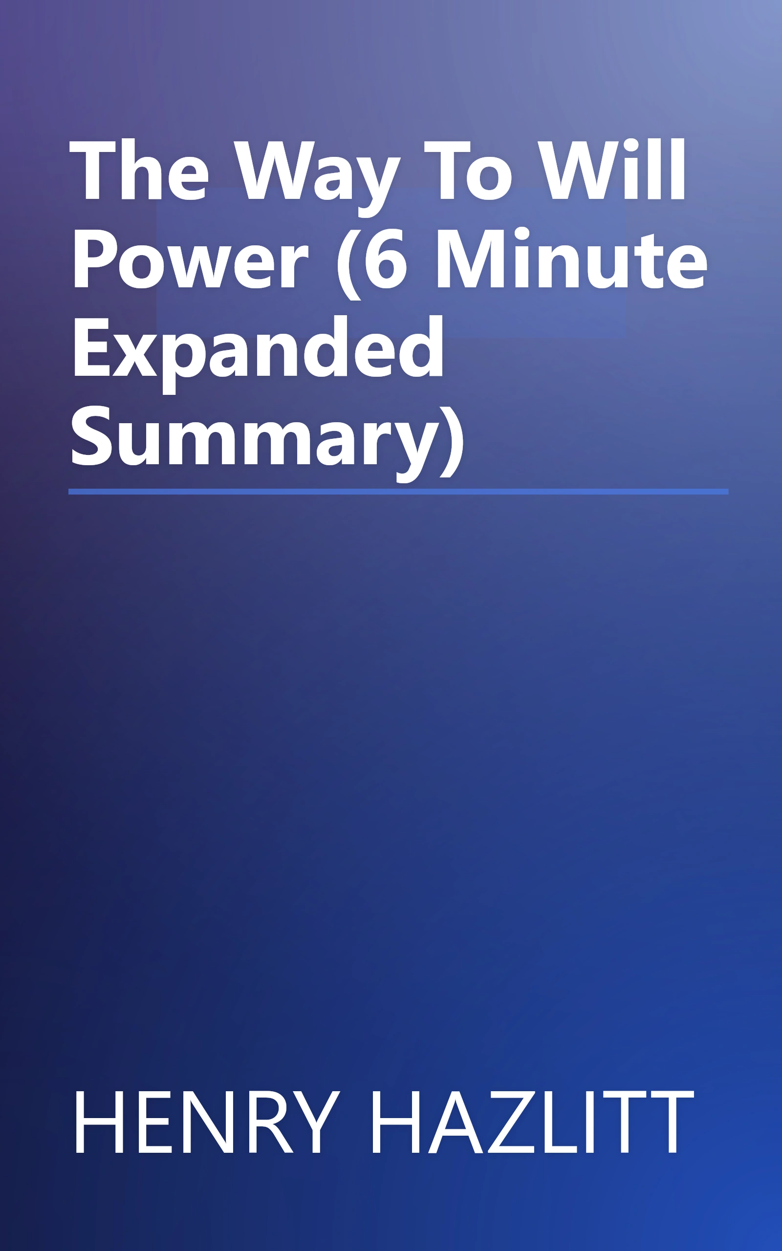 The Way To Will Power (6 Minute   Expanded Summary) book cover