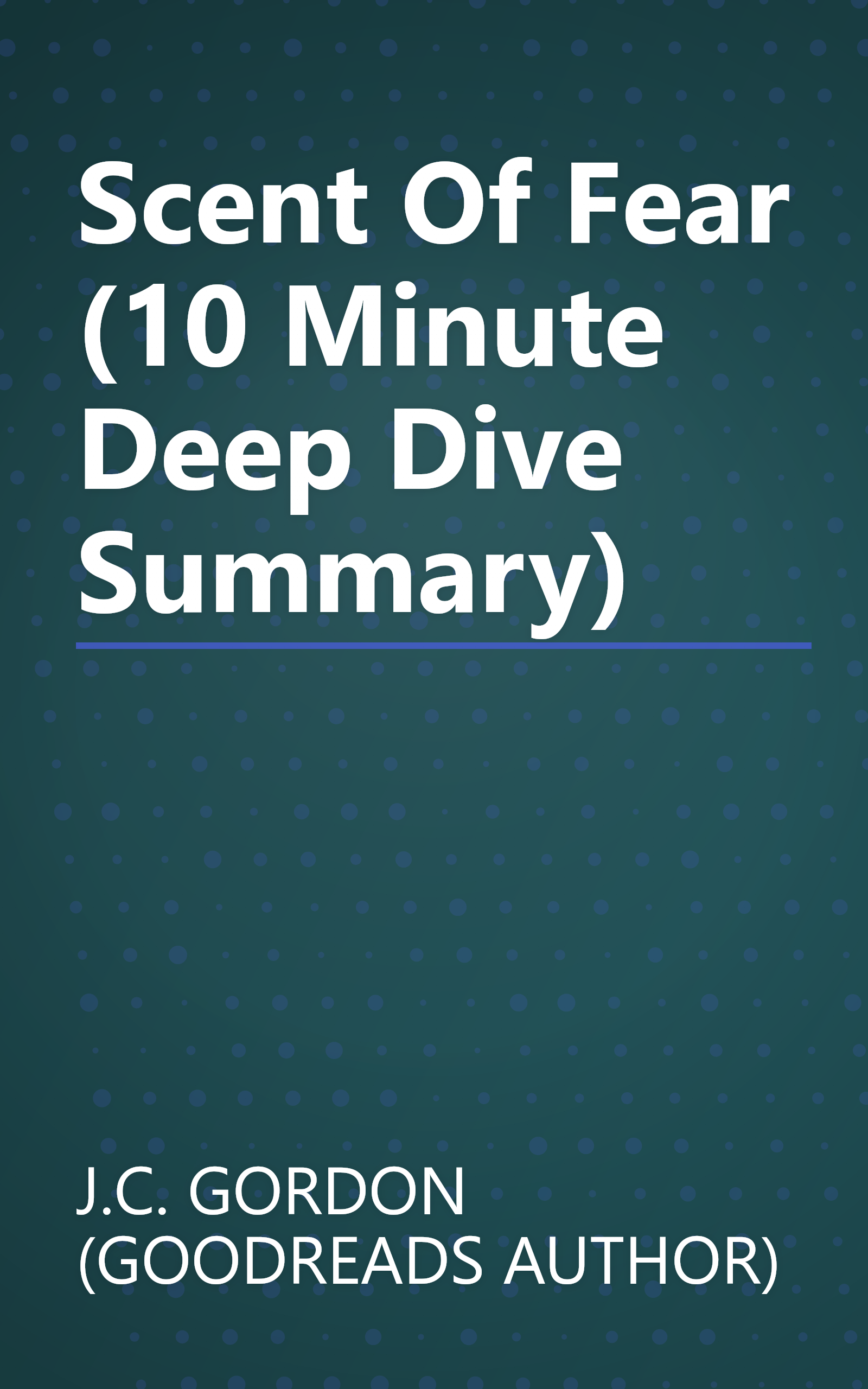 Scent Of Fear (10 Minute   Deep Dive Summary) book cover