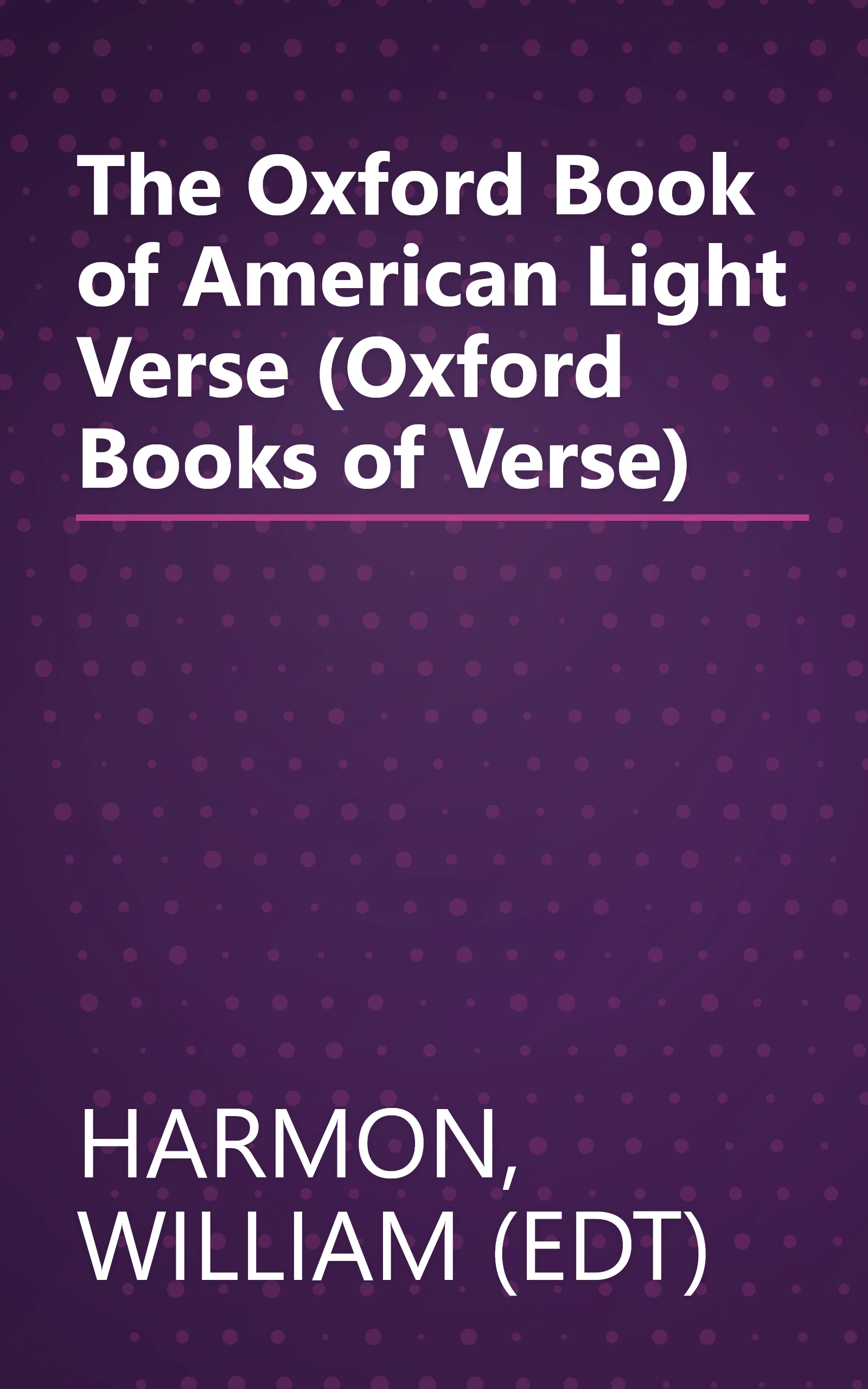 The Oxford Book of American Light Verse (Oxford Books of Verse) book cover