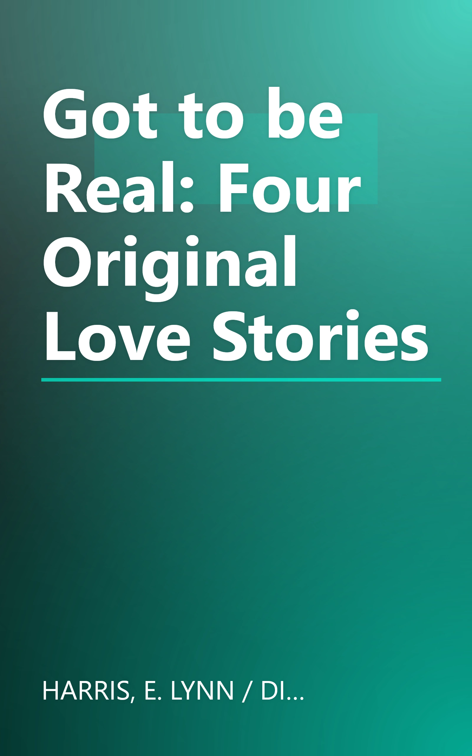 Got to be Real: Four Original Love Stories book cover