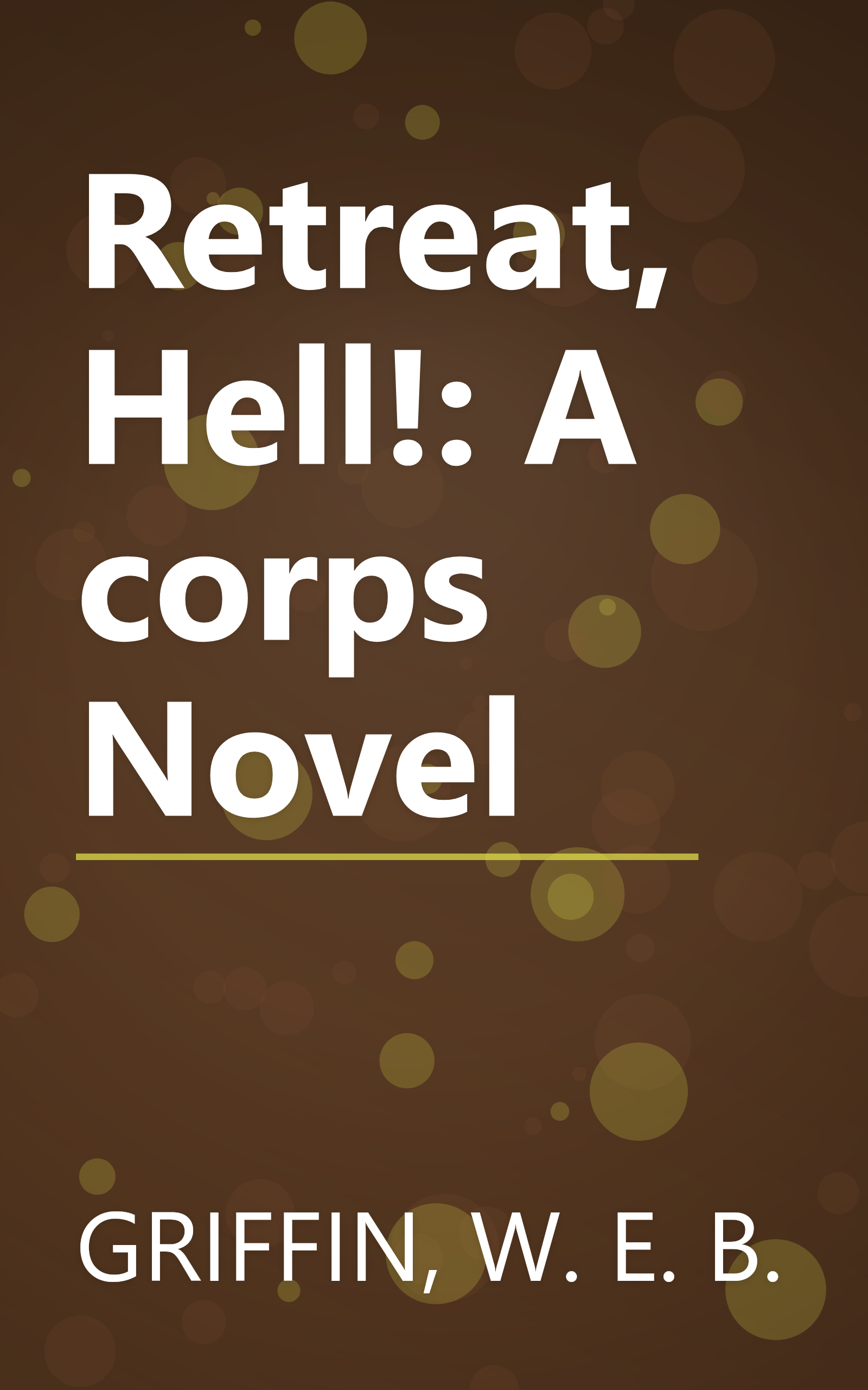 Retreat, Hell!: A corps Novel book cover