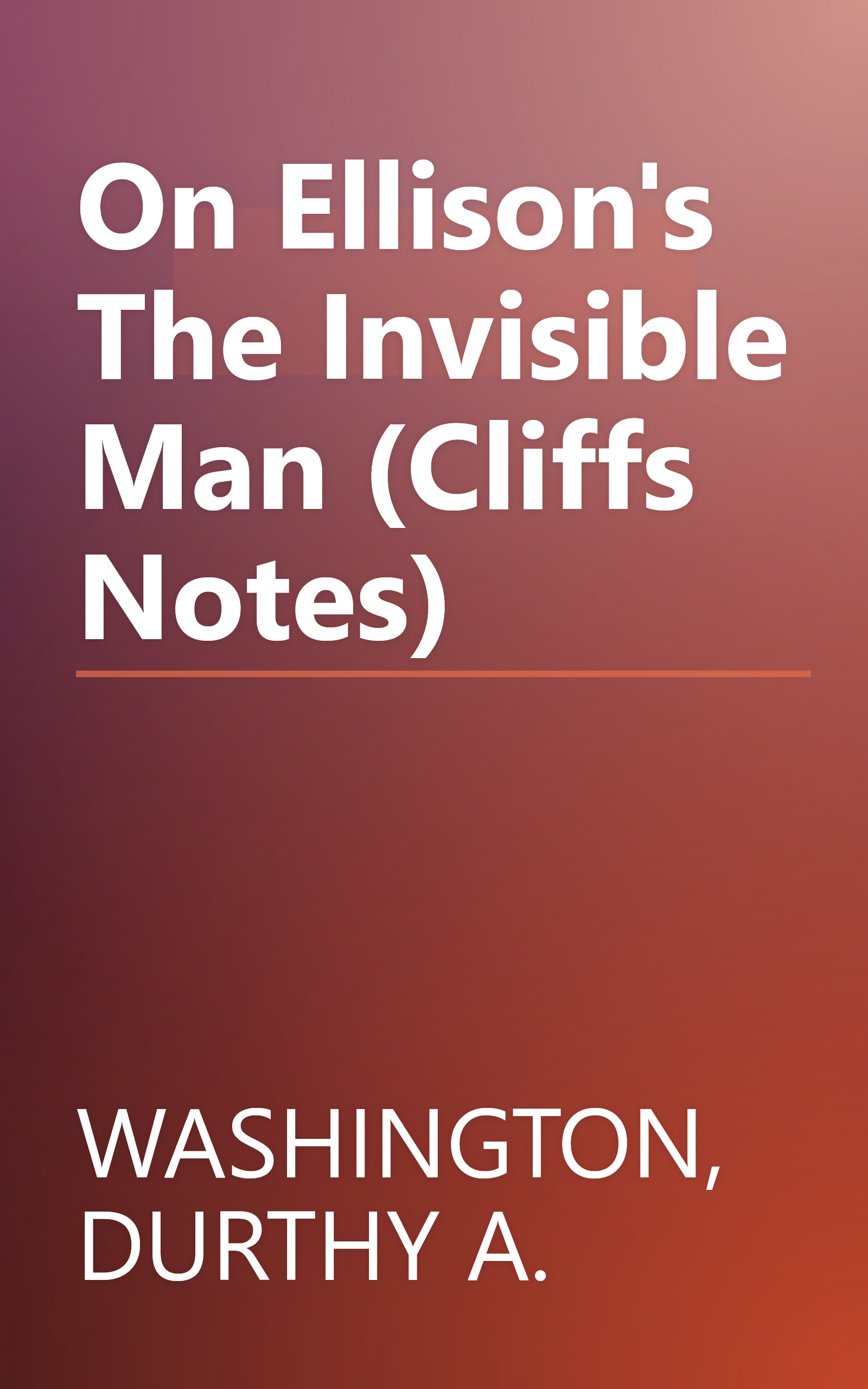On Ellison's The Invisible Man (Cliffs Notes) book cover