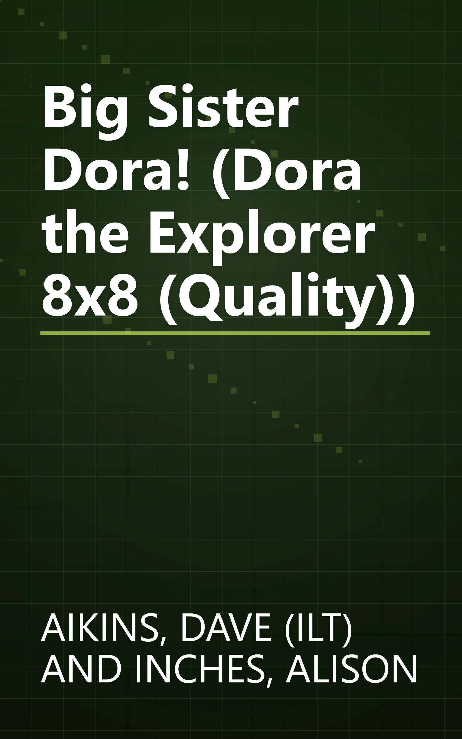Big Sister Dora! (Dora the Explorer 8x8 (Quality)) book cover