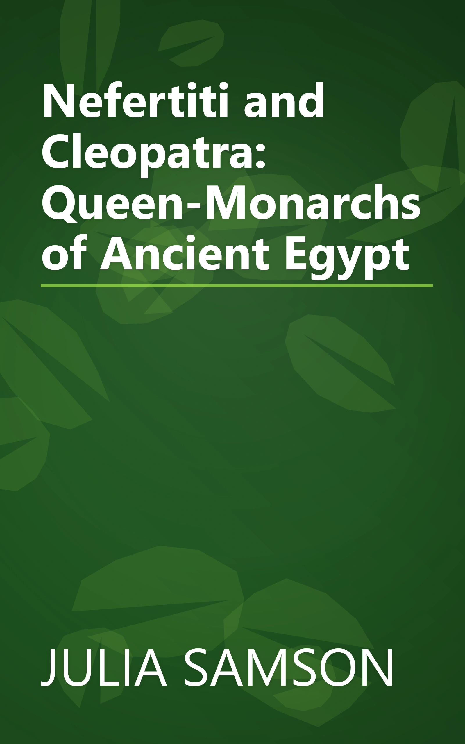 Nefertiti and Cleopatra: Queen-Monarchs of Ancient Egypt book cover