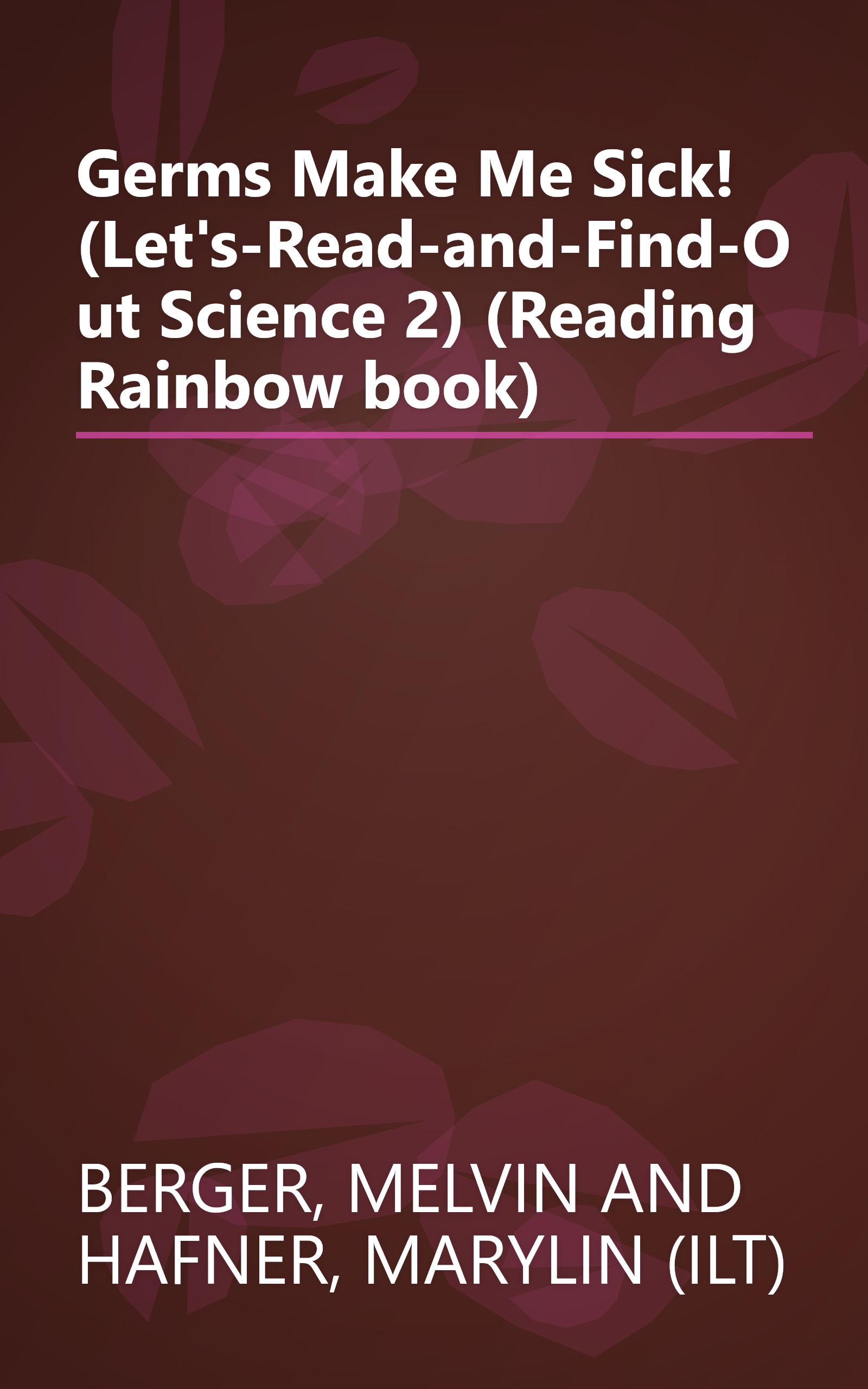 Germs Make Me Sick! (Let's-Read-and-Find-Out Science 2) (Reading Rainbow book) book cover